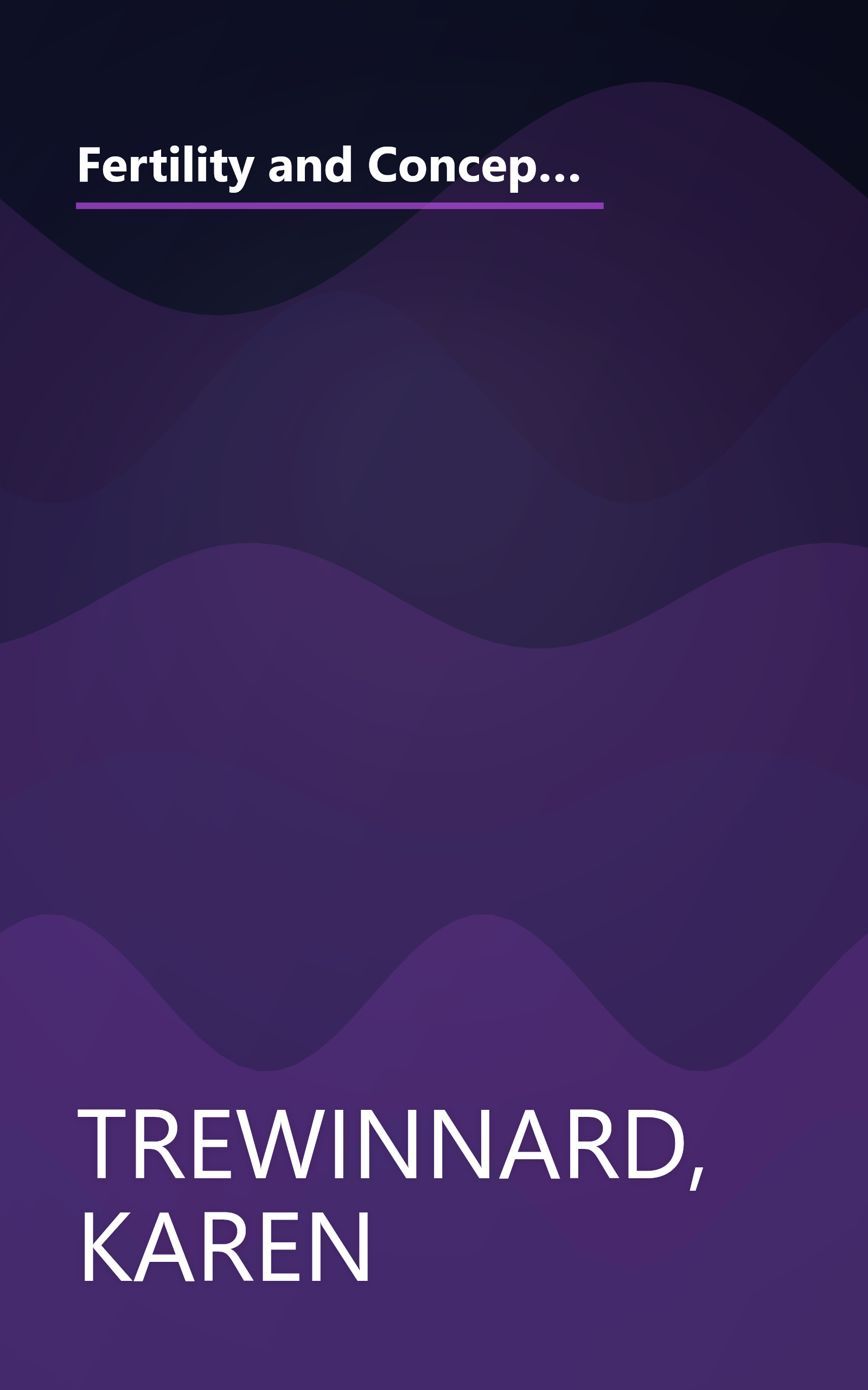 Fertility and Conception: The Essential Guide to Boosting Your Fertility and Conceiving a Healthy Baby -- From Learning Your Fertility Signals to Adopting a Healthier Lifestyle book cover