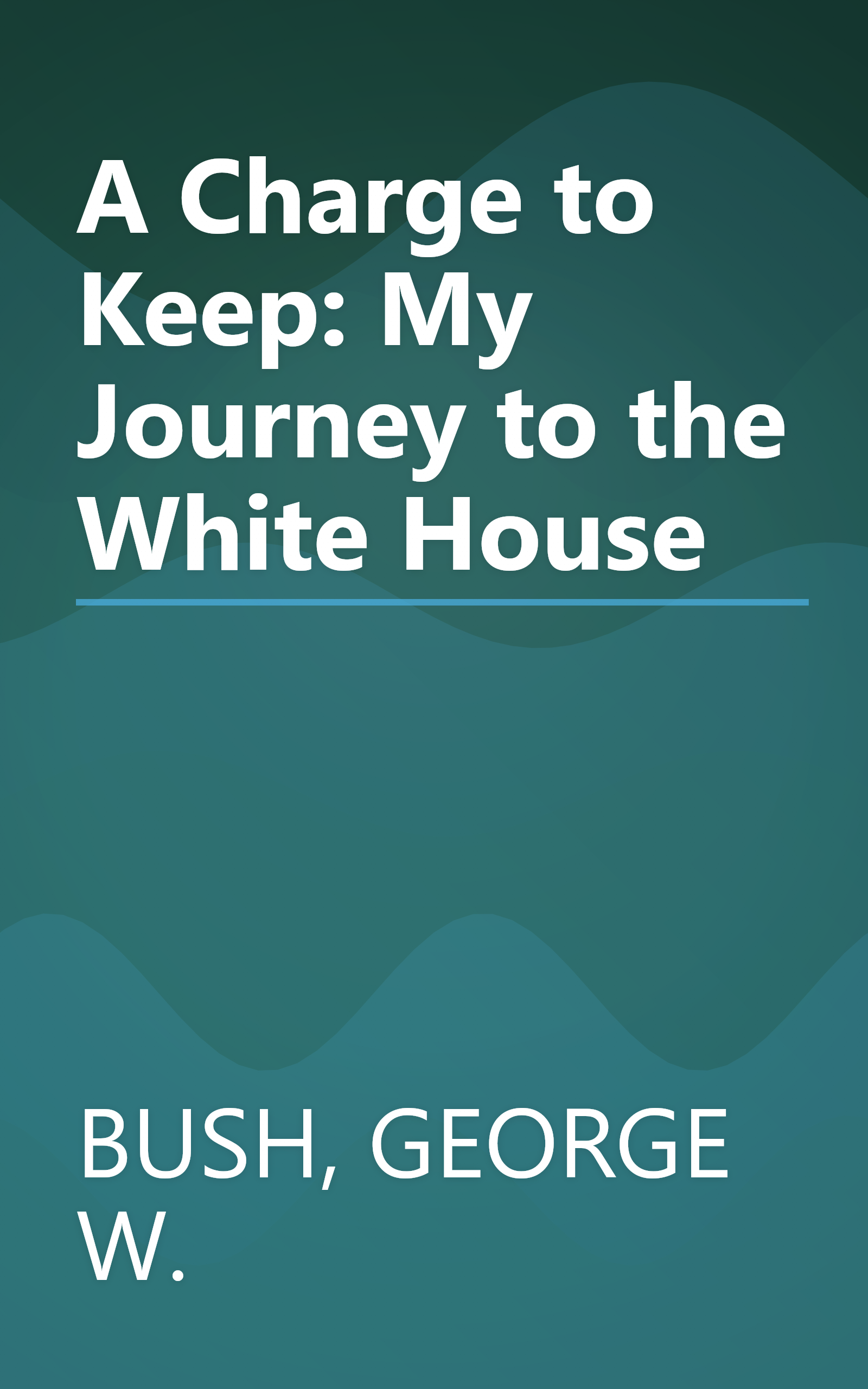 A Charge to Keep: My Journey to the White House book cover