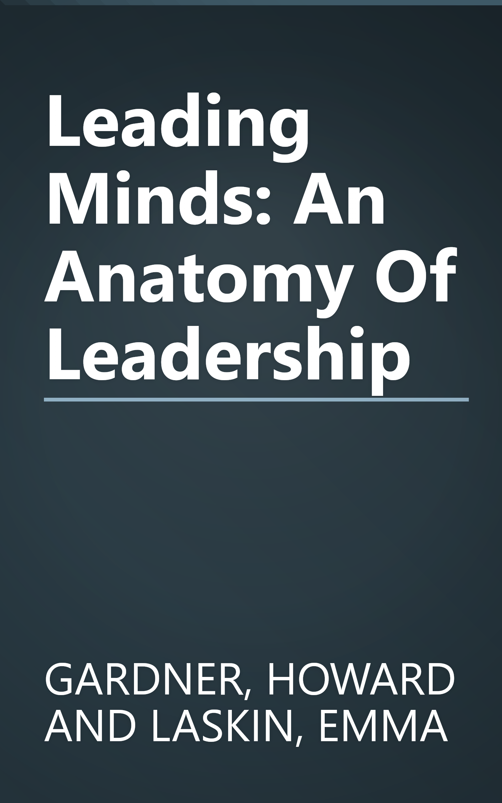 Leading Minds: An Anatomy Of Leadership book cover