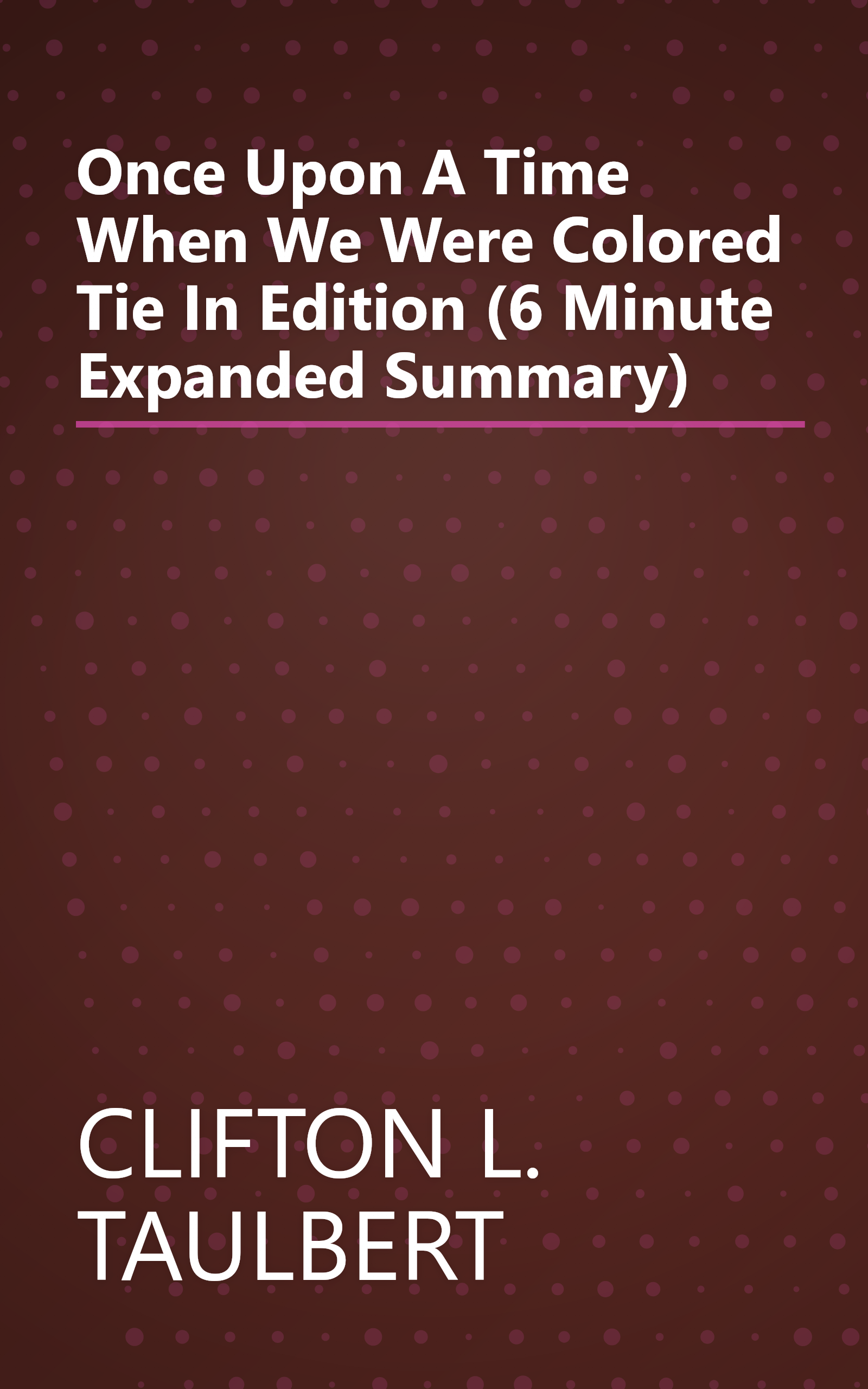 Once Upon A Time When We Were Colored  Tie In Edition (6 Minute   Expanded Summary) book cover