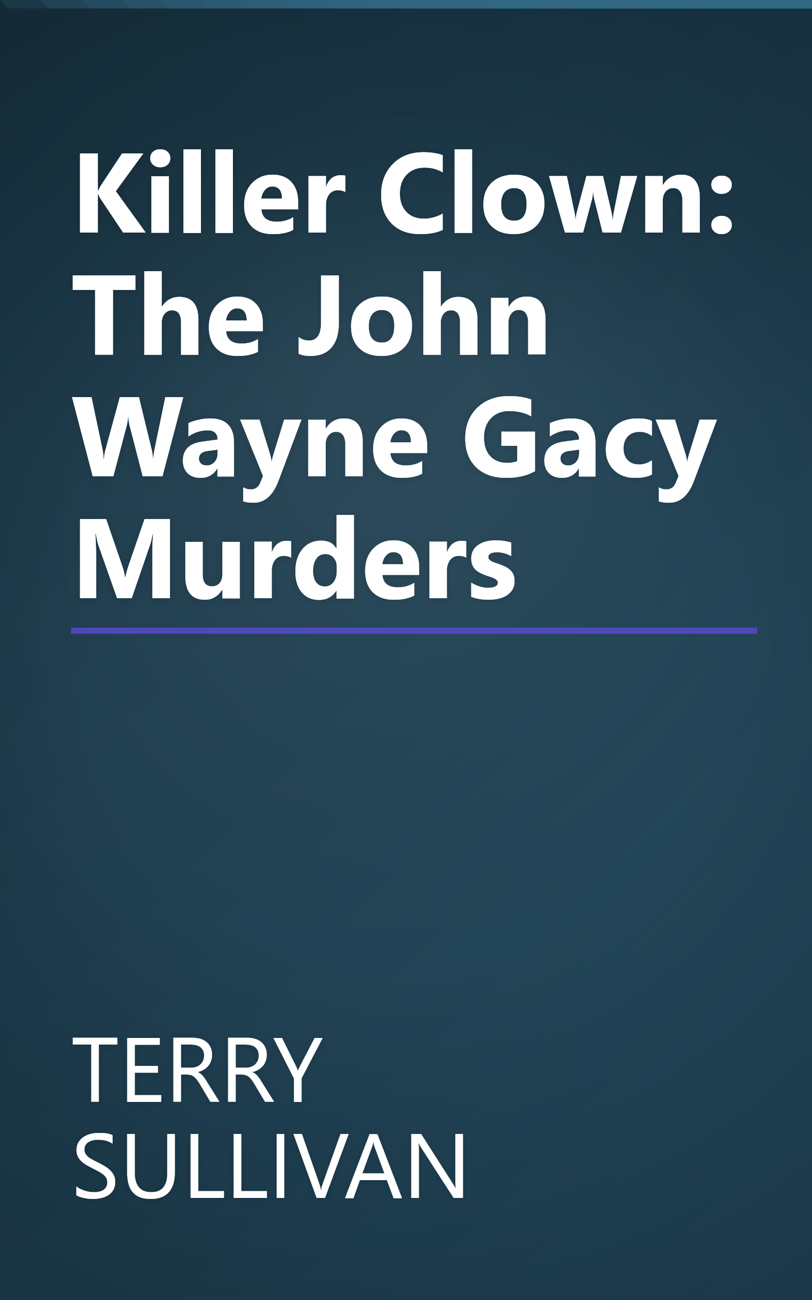 Killer Clown: The John Wayne Gacy Murders book cover