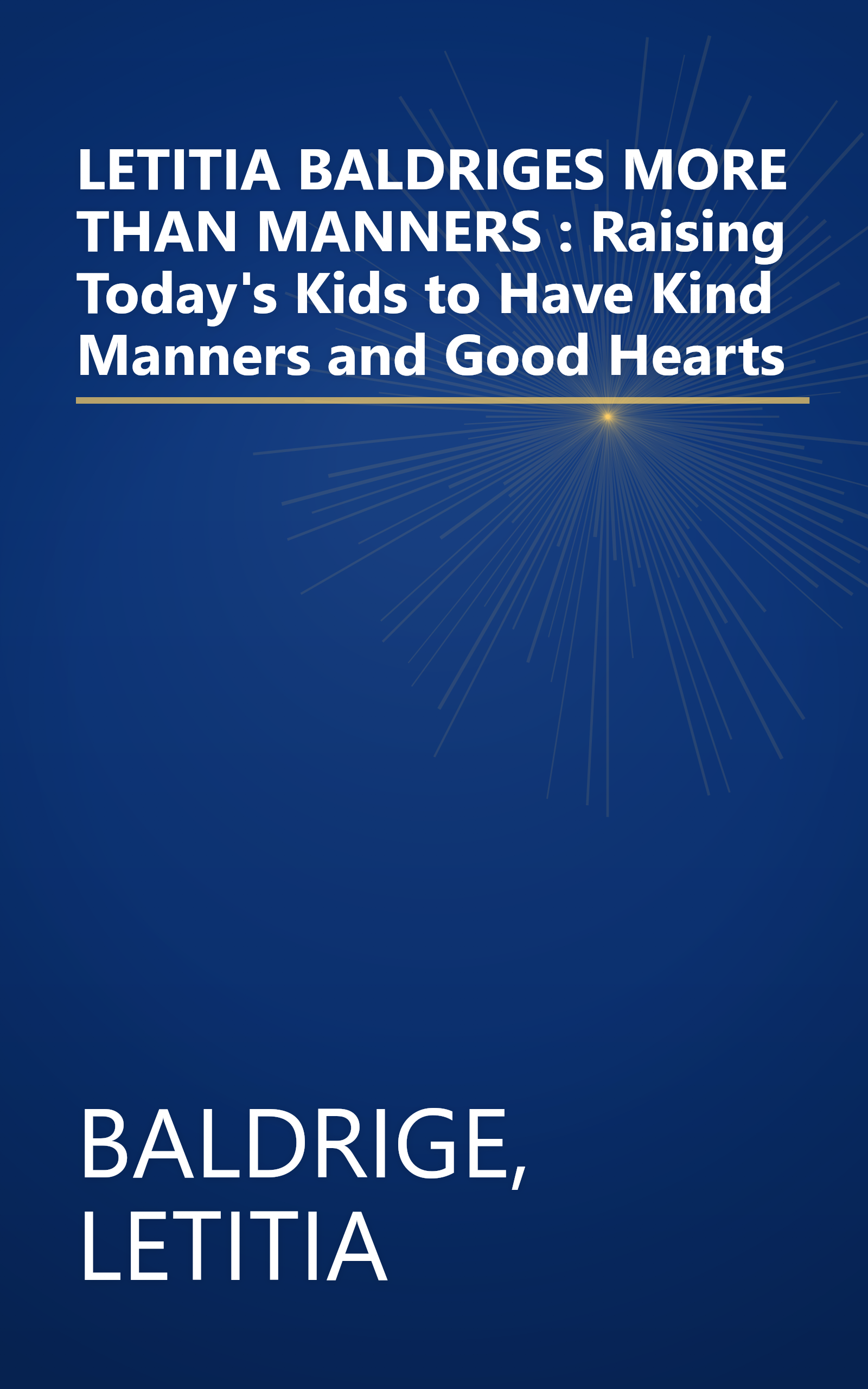 LETITIA BALDRIGES MORE THAN MANNERS : Raising Today's Kids to Have Kind Manners and Good Hearts book cover