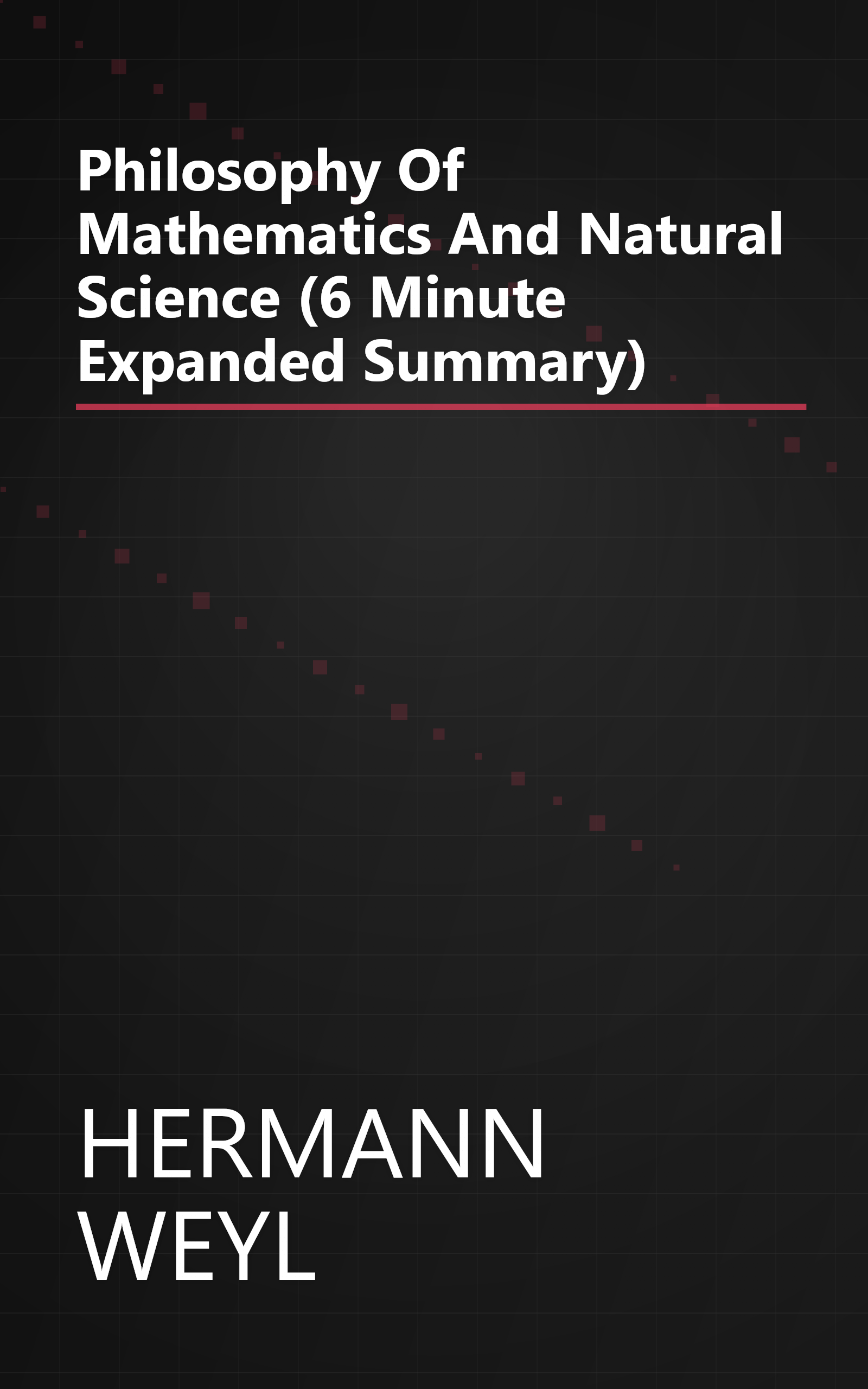 Philosophy Of Mathematics And Natural Science (6 Minute   Expanded Summary) book cover