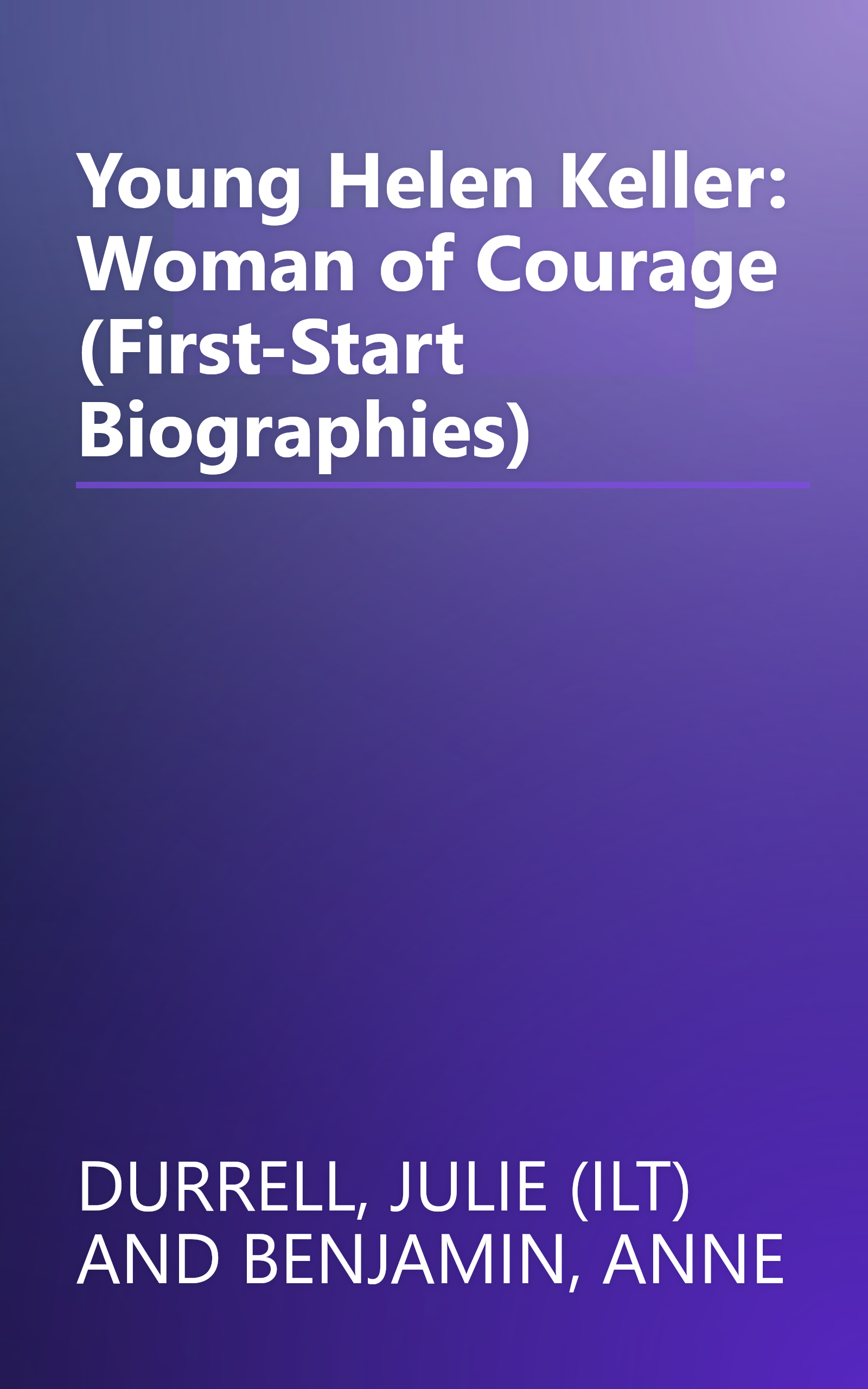 Young Helen Keller: Woman of Courage (First-Start Biographies) book cover