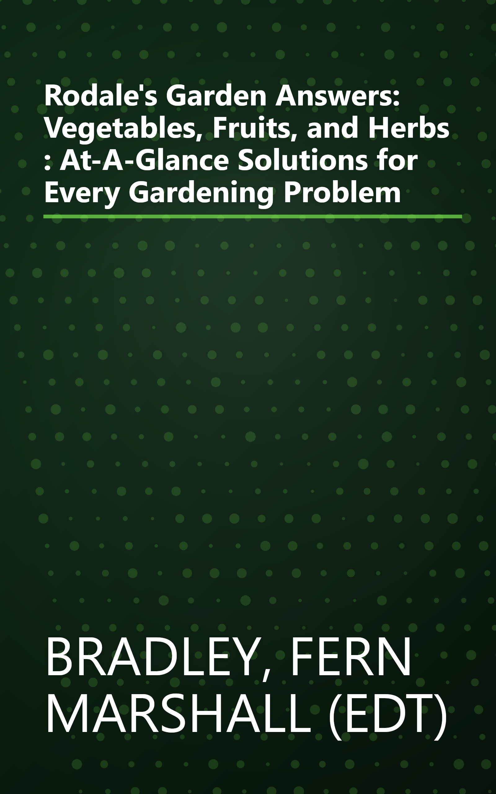 Rodale's Garden Answers: Vegetables, Fruits, and Herbs : At-A-Glance Solutions for Every Gardening Problem book cover