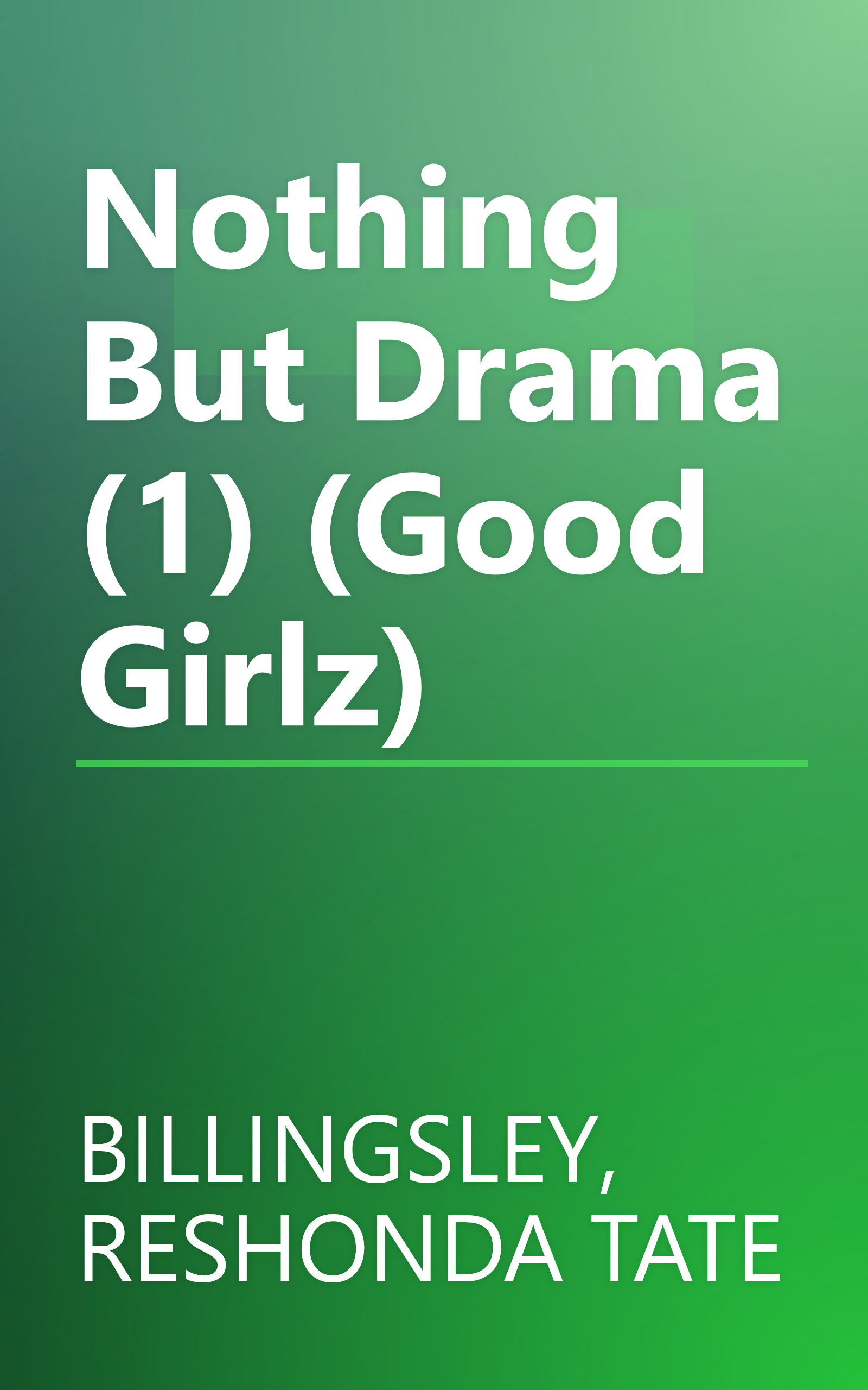 Nothing But Drama (1) (Good Girlz) book cover
