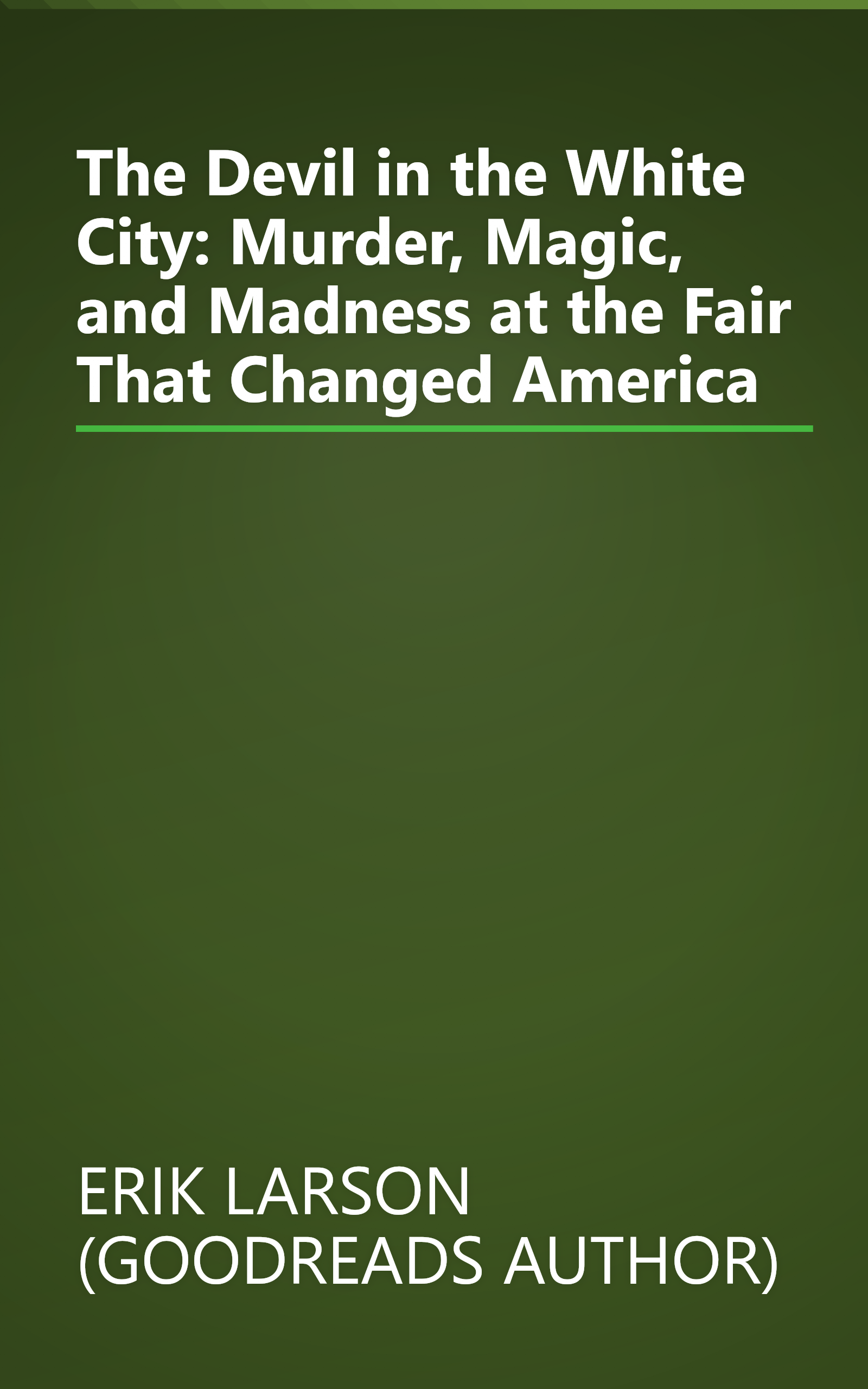 The Devil in the White City: Murder, Magic, and Madness at the Fair That Changed America book cover