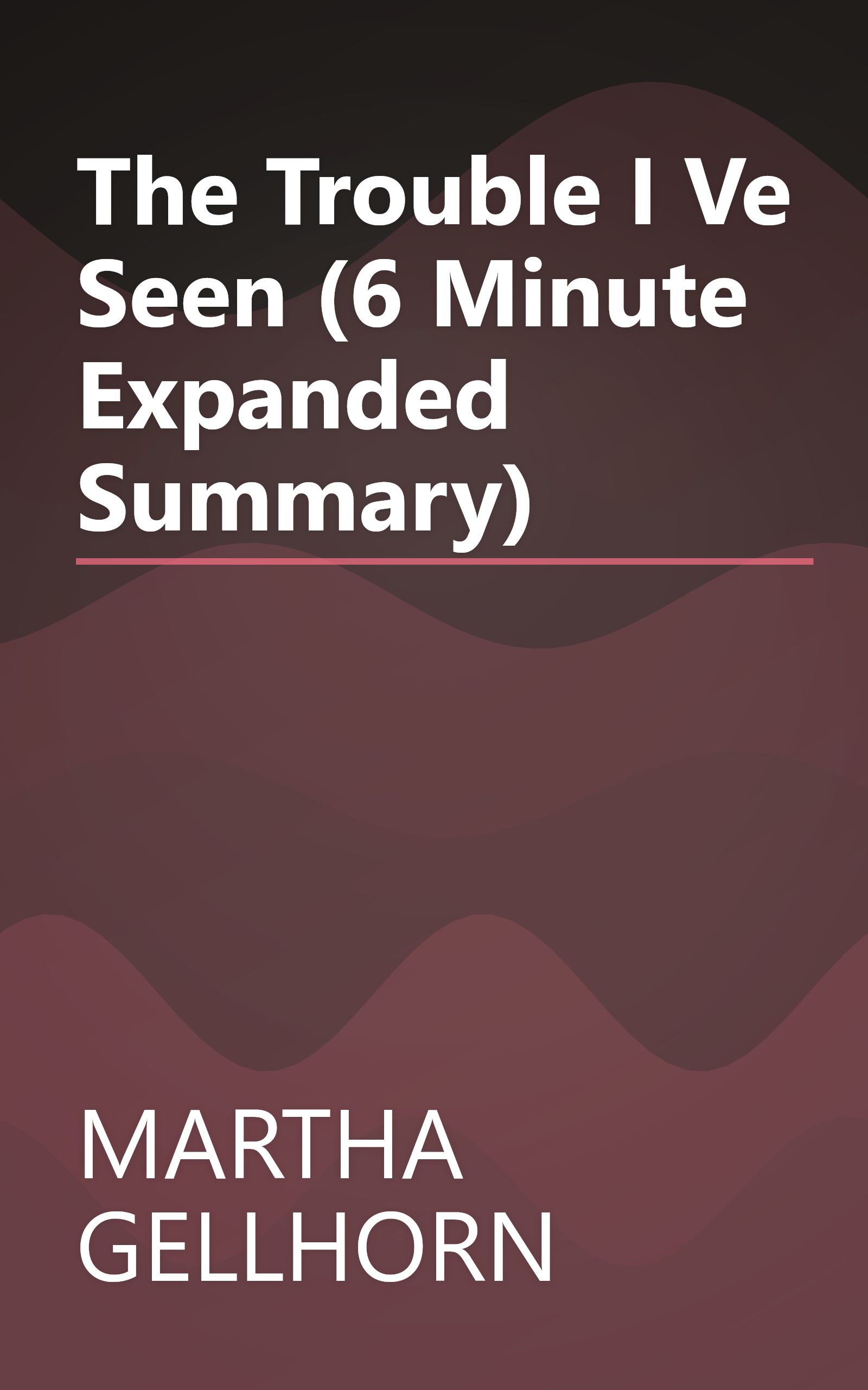The Trouble I Ve Seen (6 Minute   Expanded Summary) book cover
