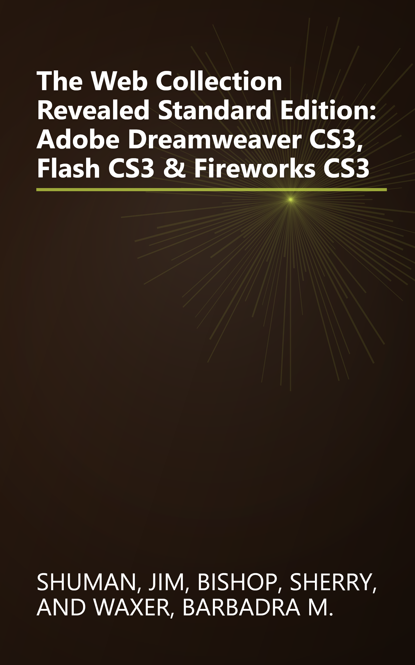 The Web Collection Revealed Standard Edition: Adobe Dreamweaver CS3, Flash CS3 & Fireworks CS3 book cover