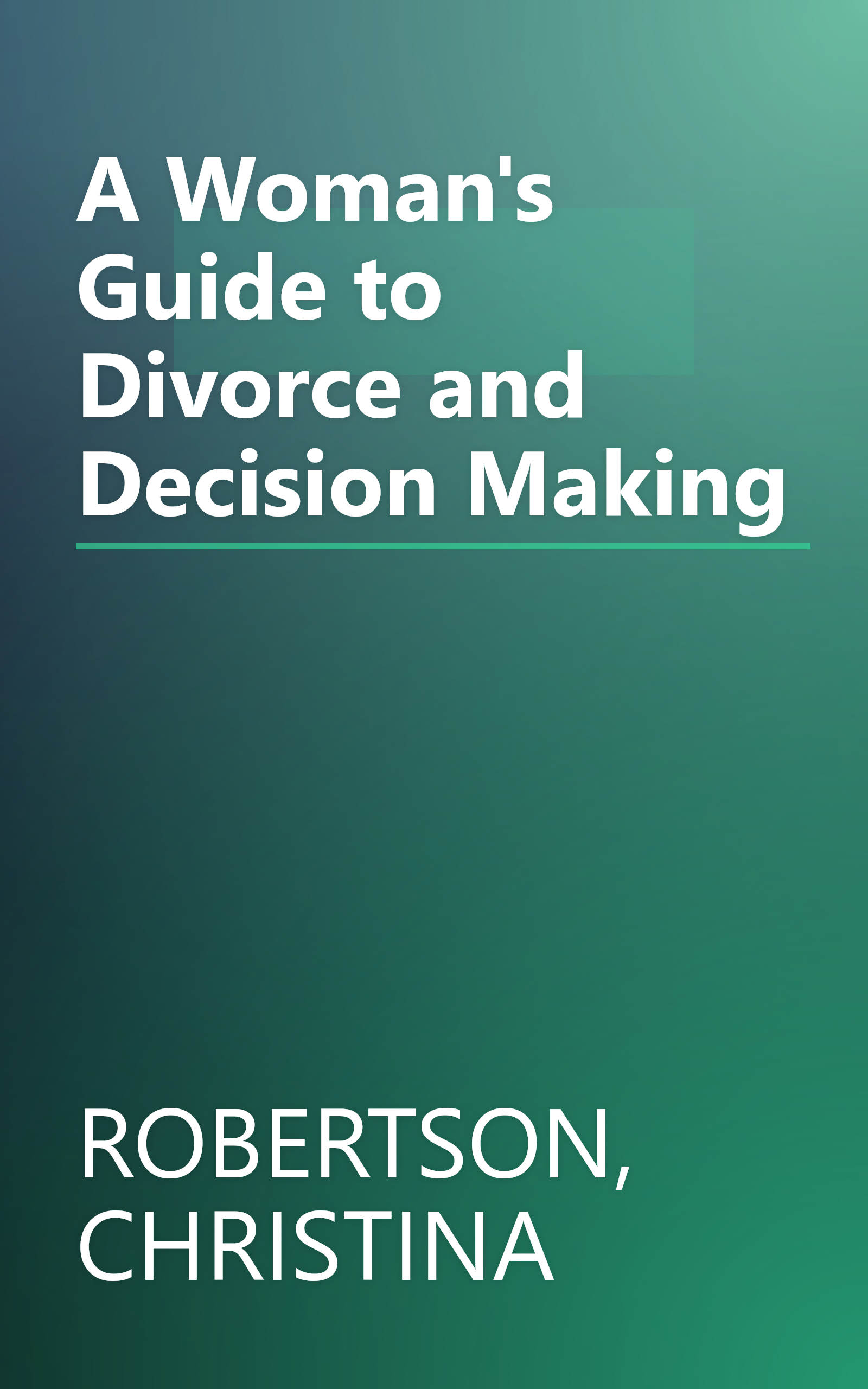 A Woman's Guide to Divorce and Decision Making book cover