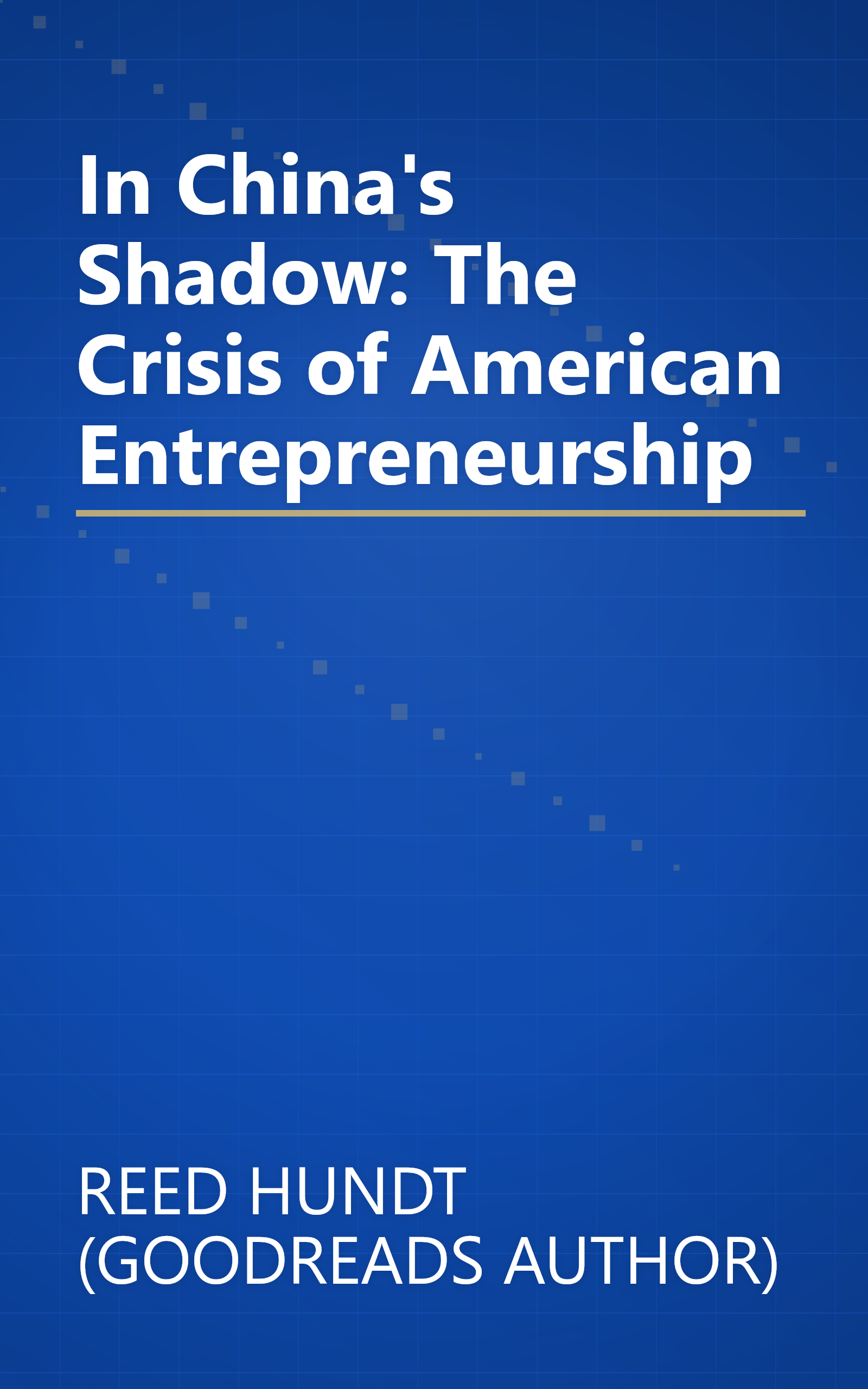 In China's Shadow: The Crisis of American Entrepreneurship book cover