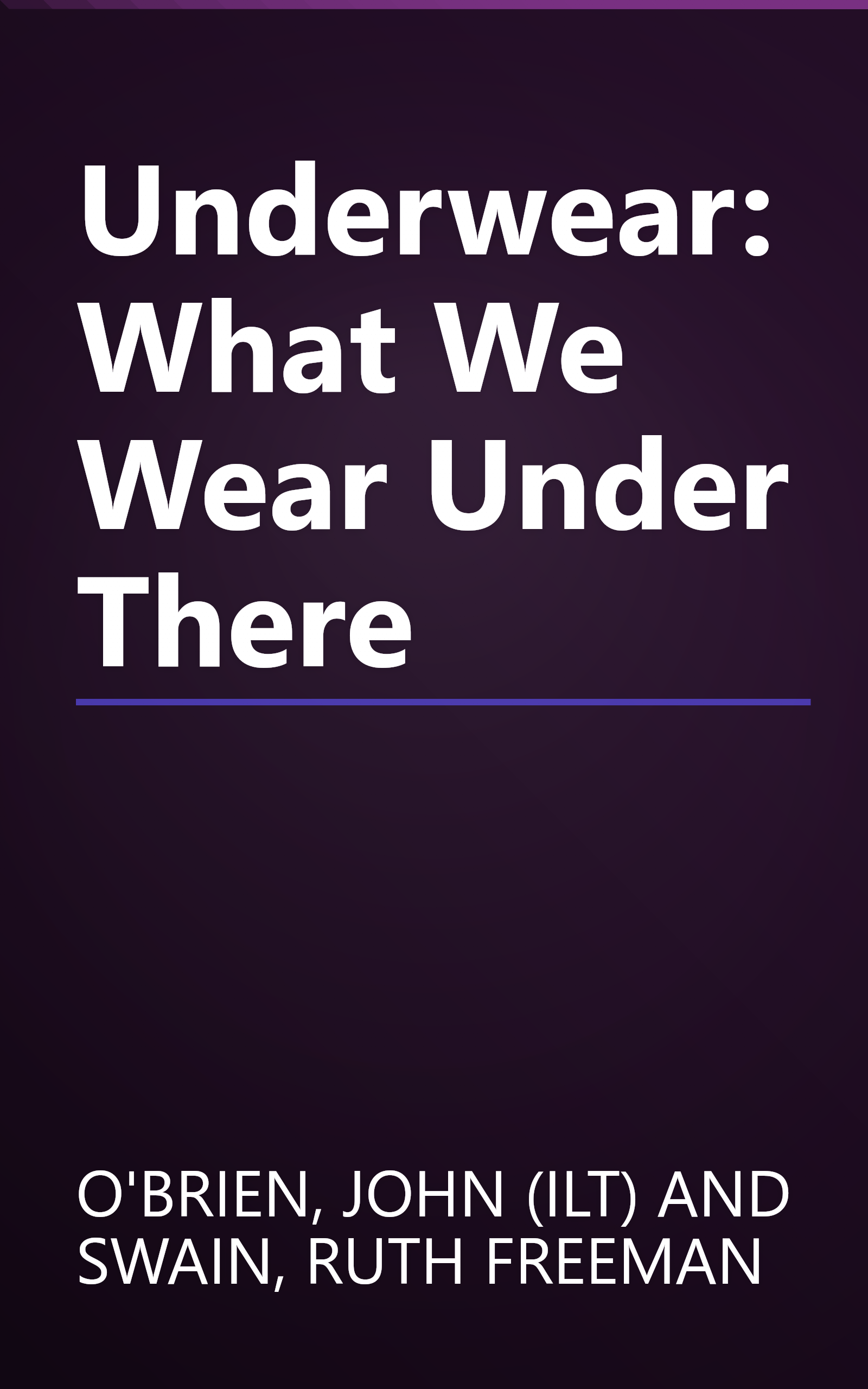 Underwear: What We Wear Under There book cover