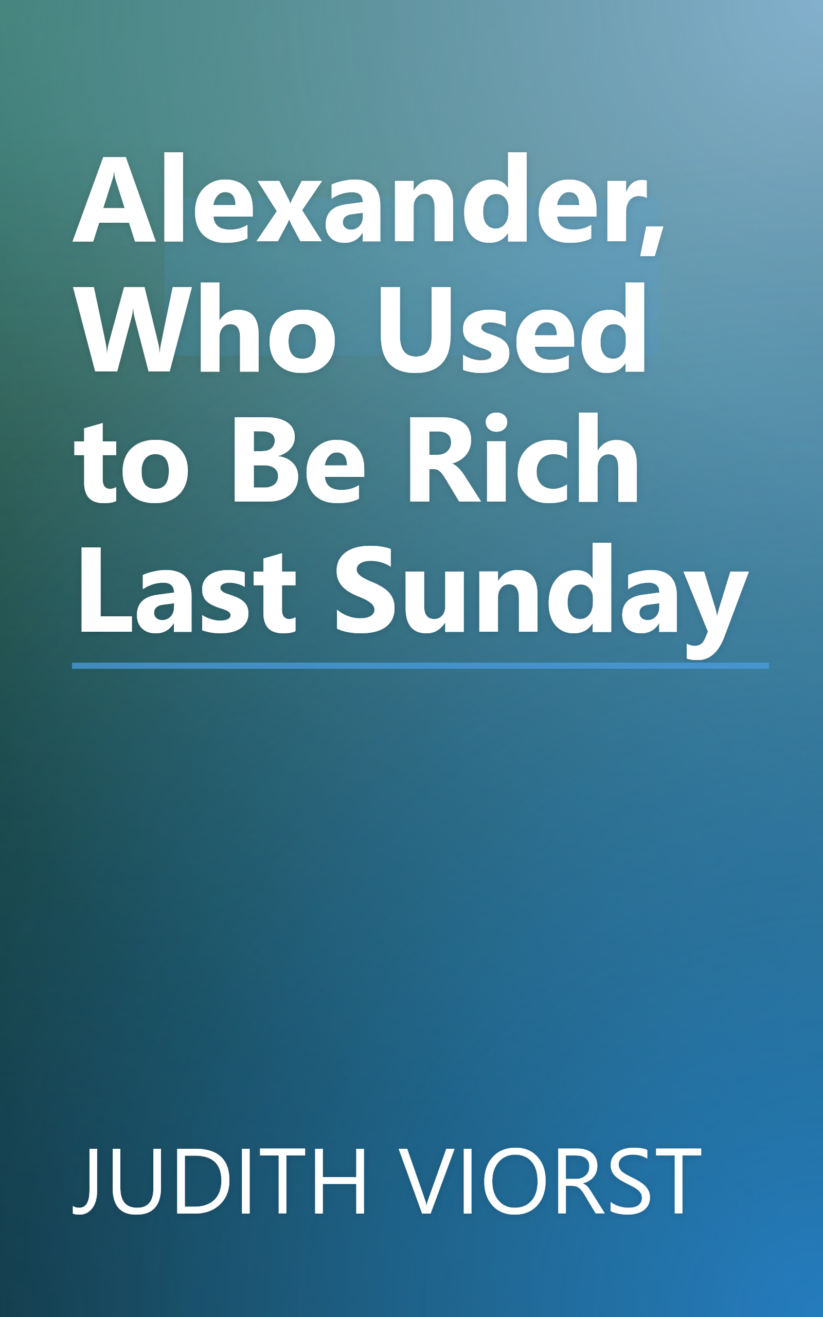Alexander, Who Used to Be Rich Last Sunday book cover