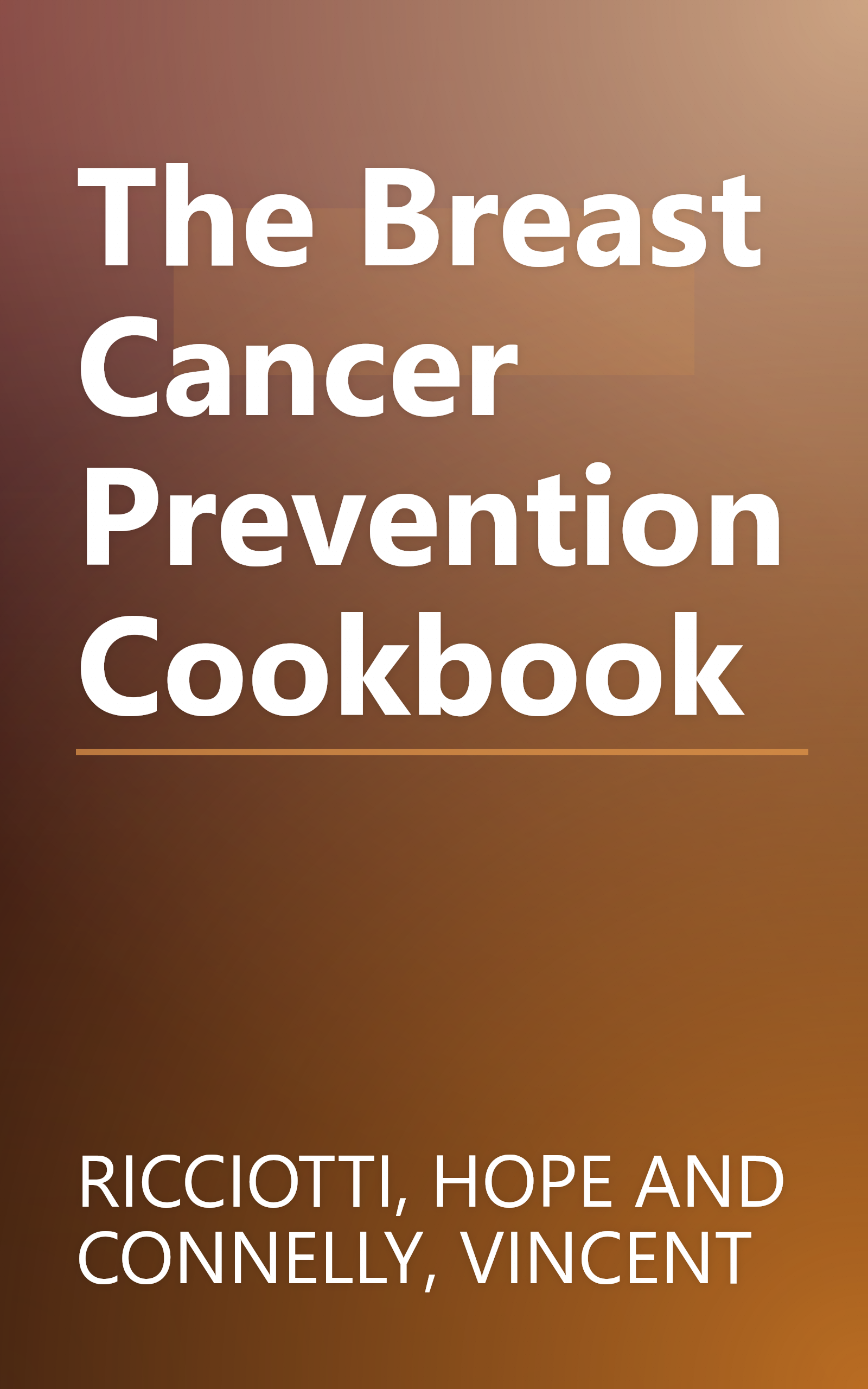 The Breast Cancer Prevention Cookbook book cover