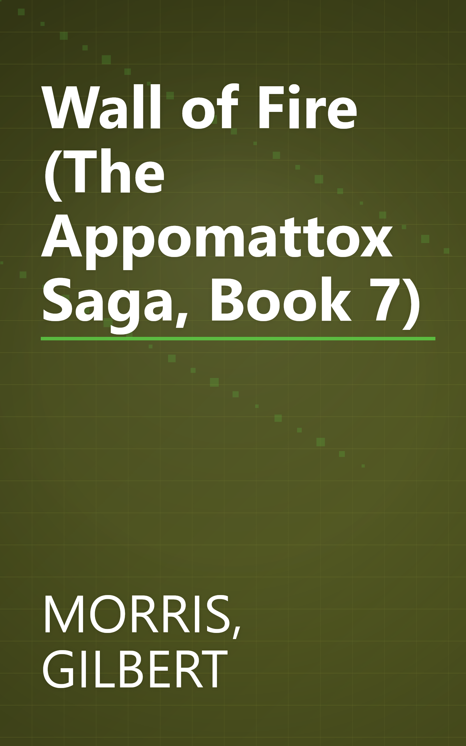 Wall of Fire (The Appomattox Saga, Book 7) book cover