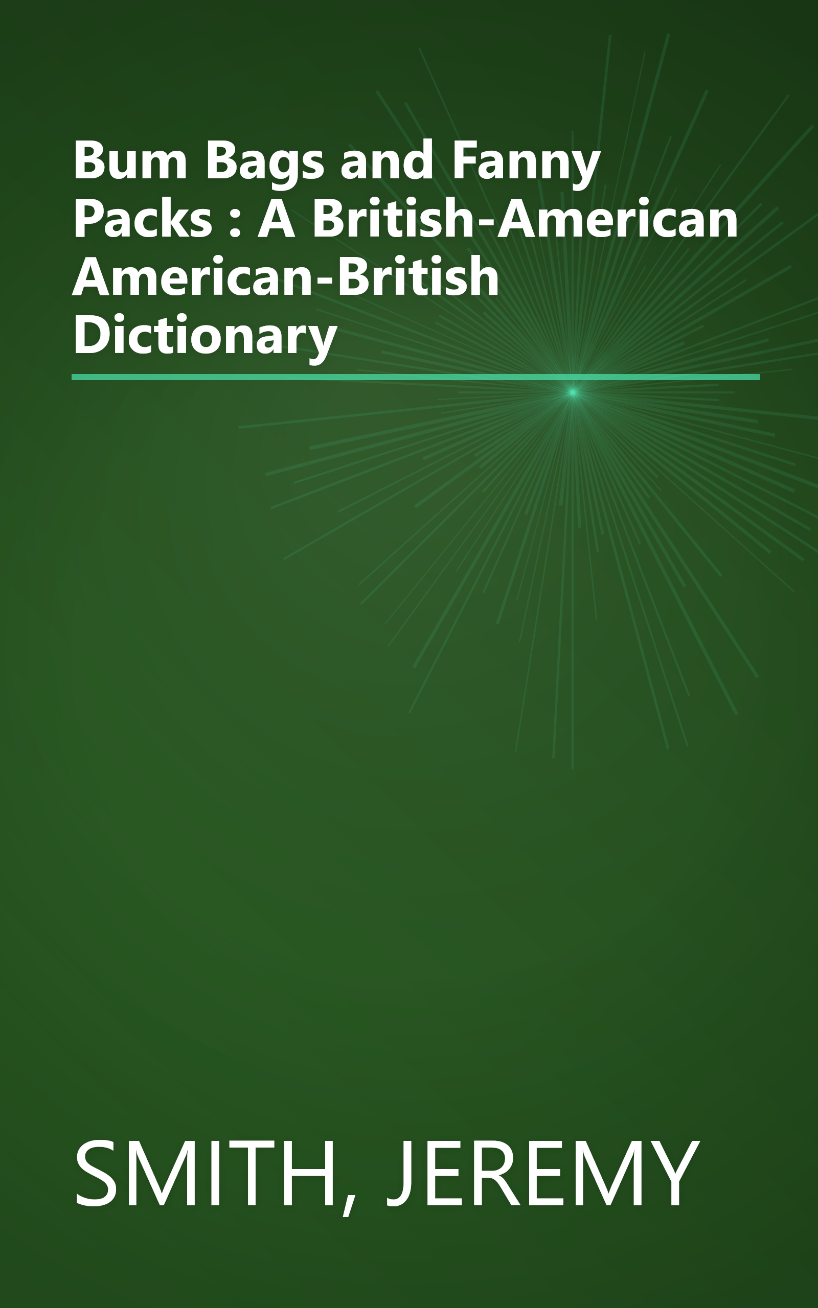Bum Bags and Fanny Packs : A British-American American-British Dictionary book cover