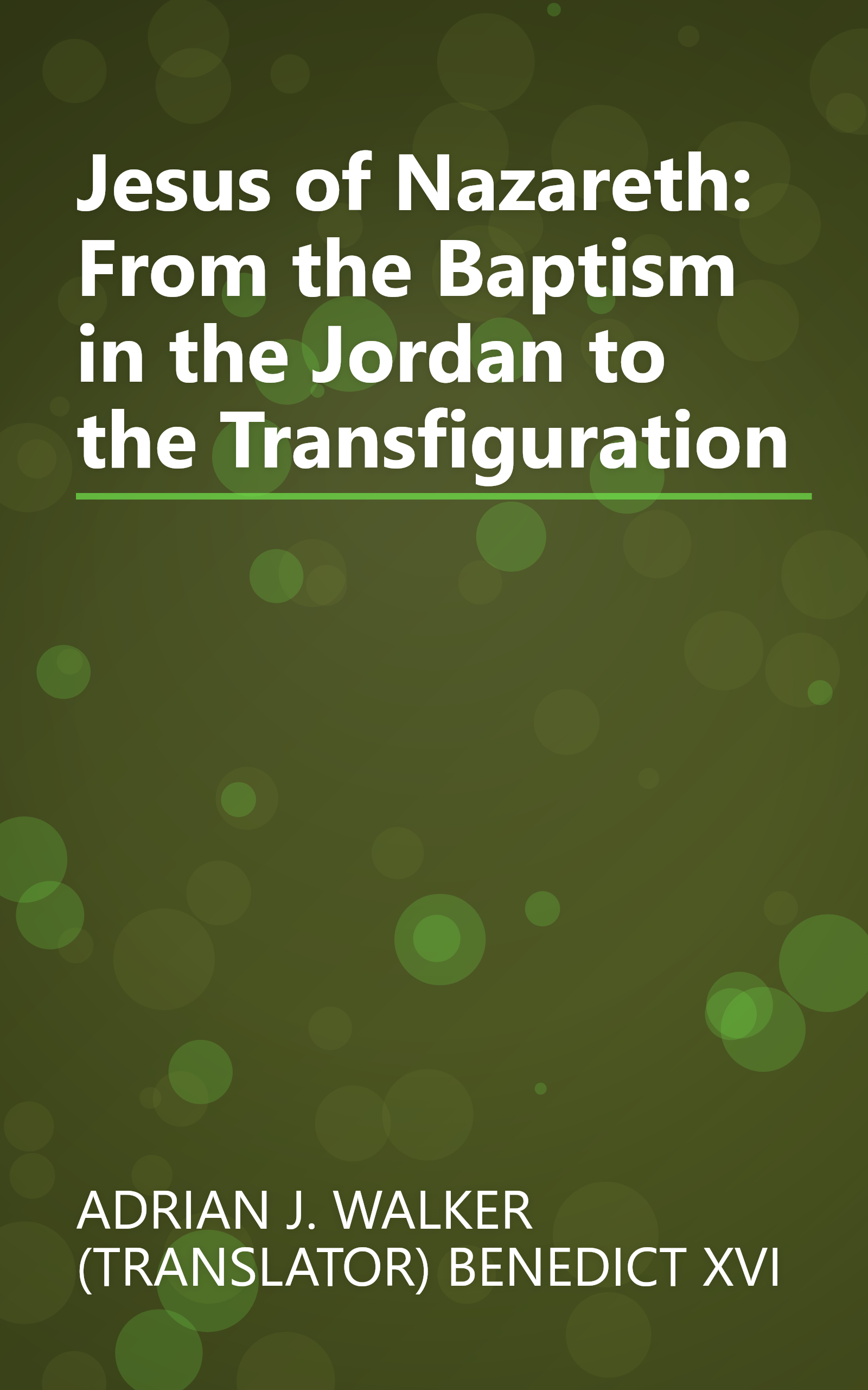 Jesus of Nazareth: From the Baptism in the Jordan to the Transfiguration book cover