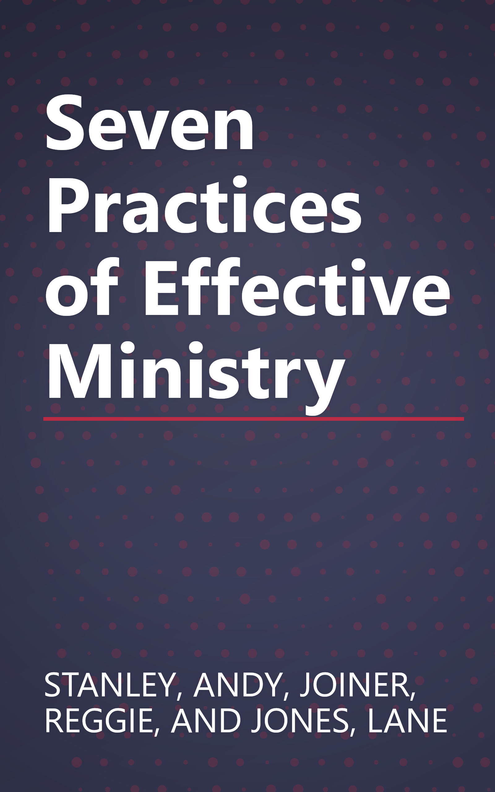 Seven Practices of Effective Ministry book cover