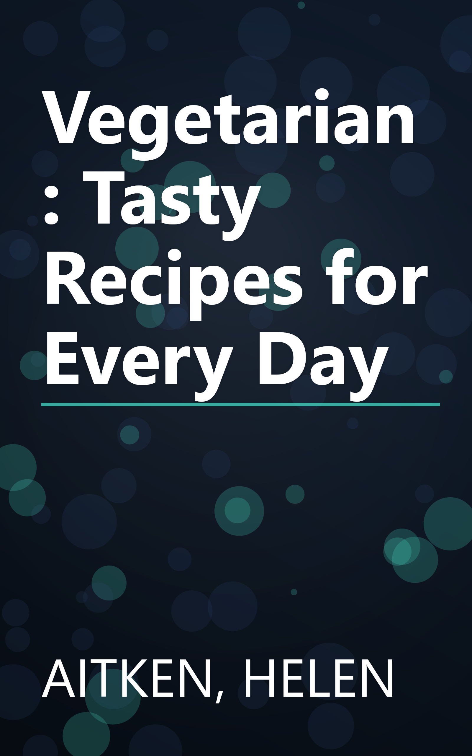 Vegetarian: Tasty Recipes for Every Day book cover