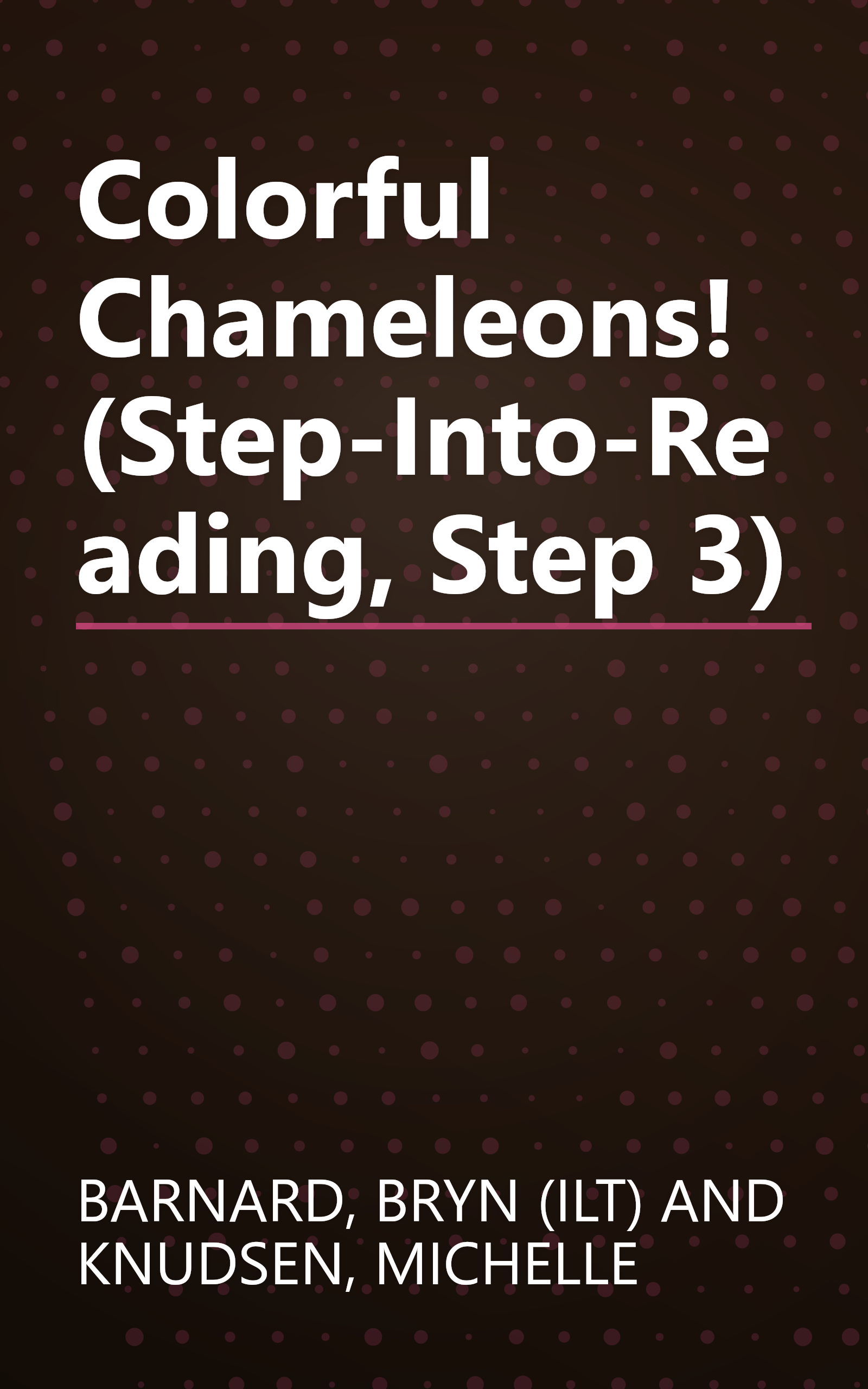 Colorful Chameleons! (Step-Into-Reading, Step 3) book cover
