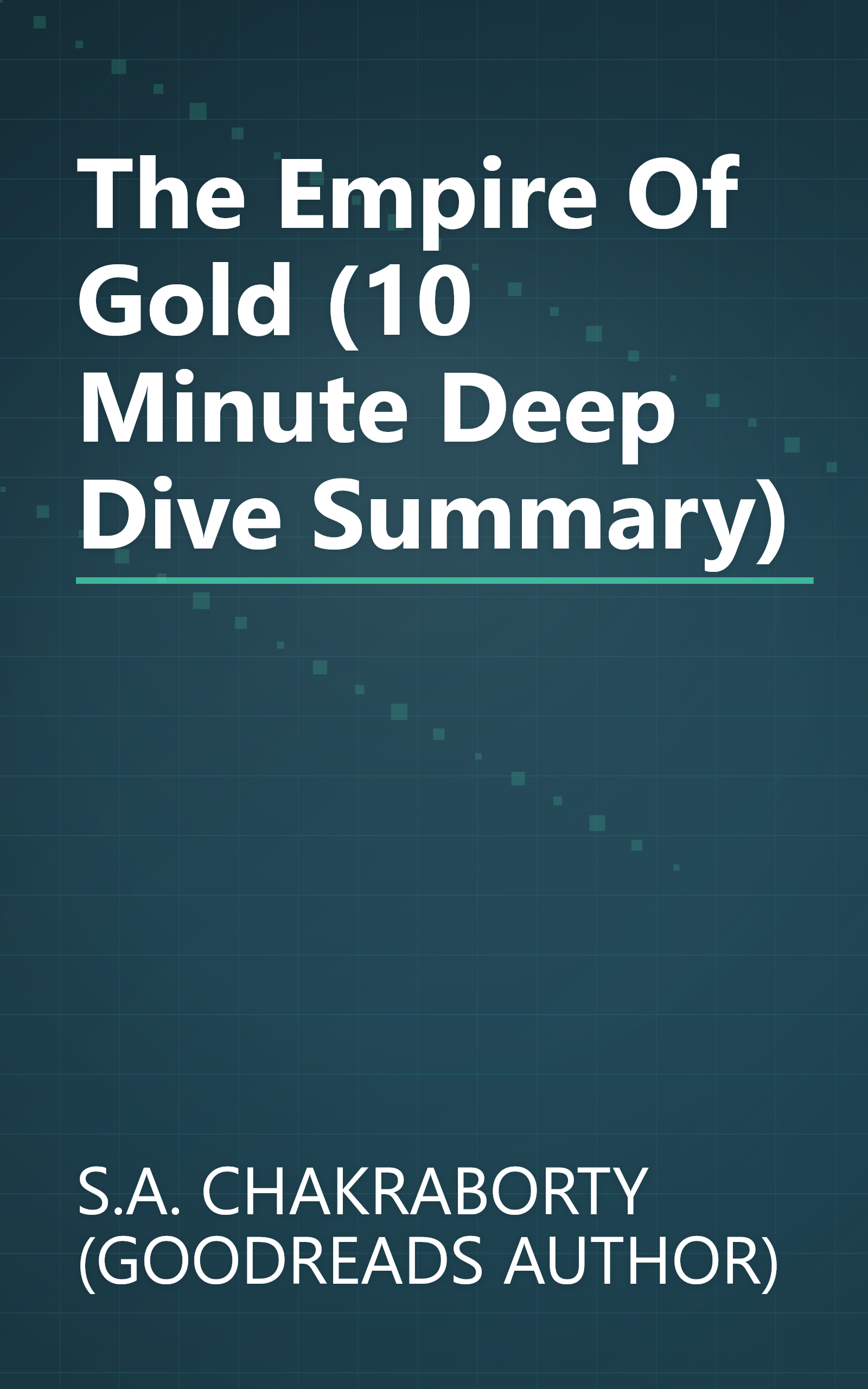 The Empire Of Gold (10 Minute   Deep Dive Summary) book cover
