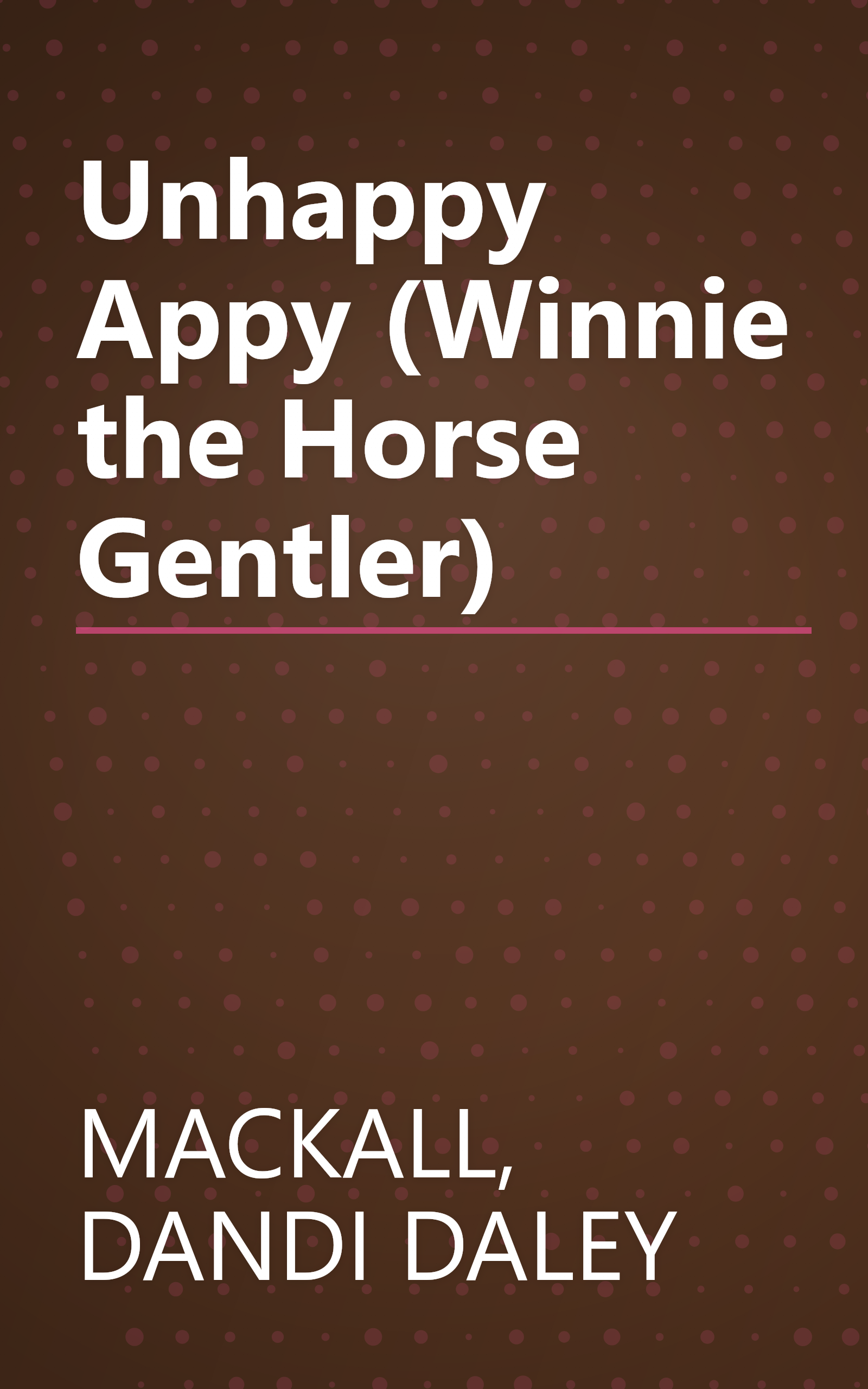 Unhappy Appy (Winnie the Horse Gentler) book cover