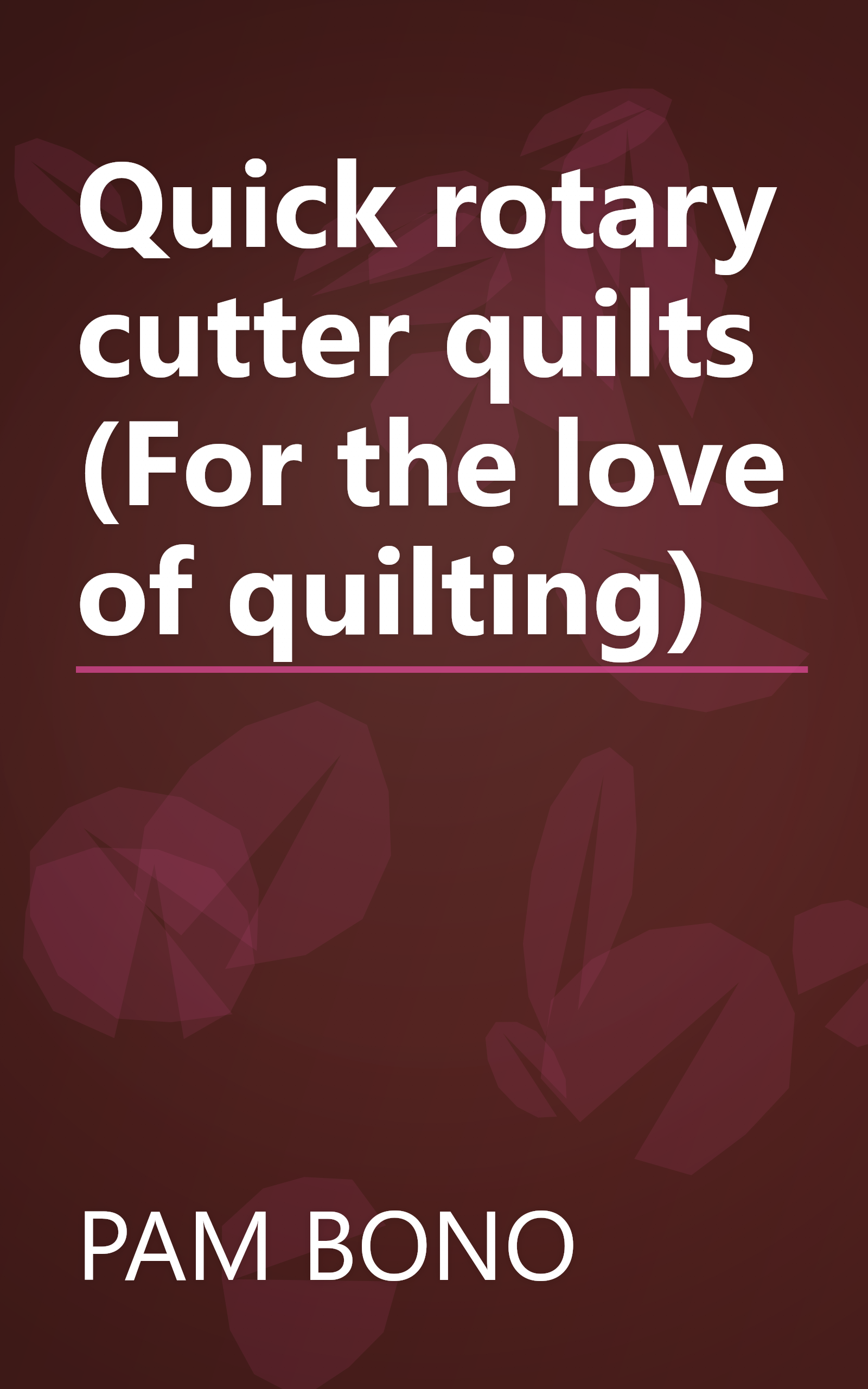 Quick rotary cutter quilts (For the love of quilting) book cover