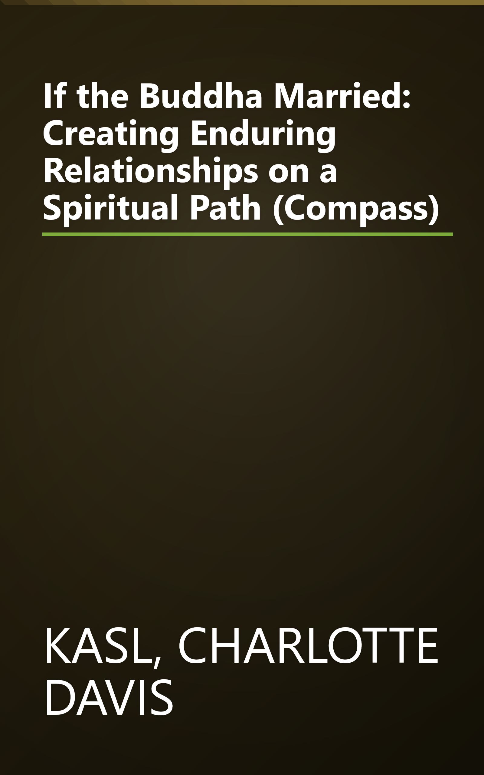If the Buddha Married: Creating Enduring Relationships on a Spiritual Path (Compass) book cover