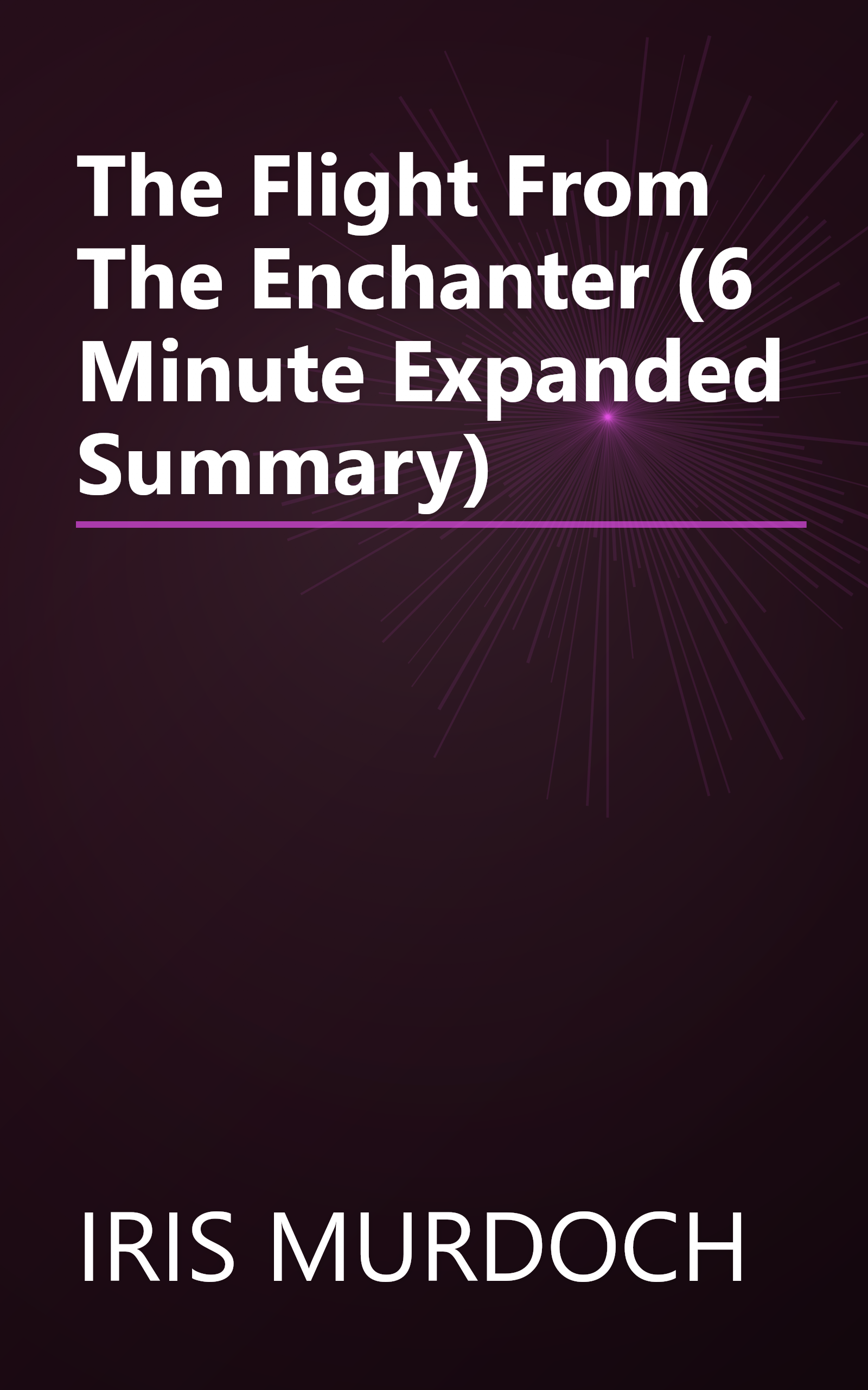 The Flight From The Enchanter (6 Minute   Expanded Summary) book cover