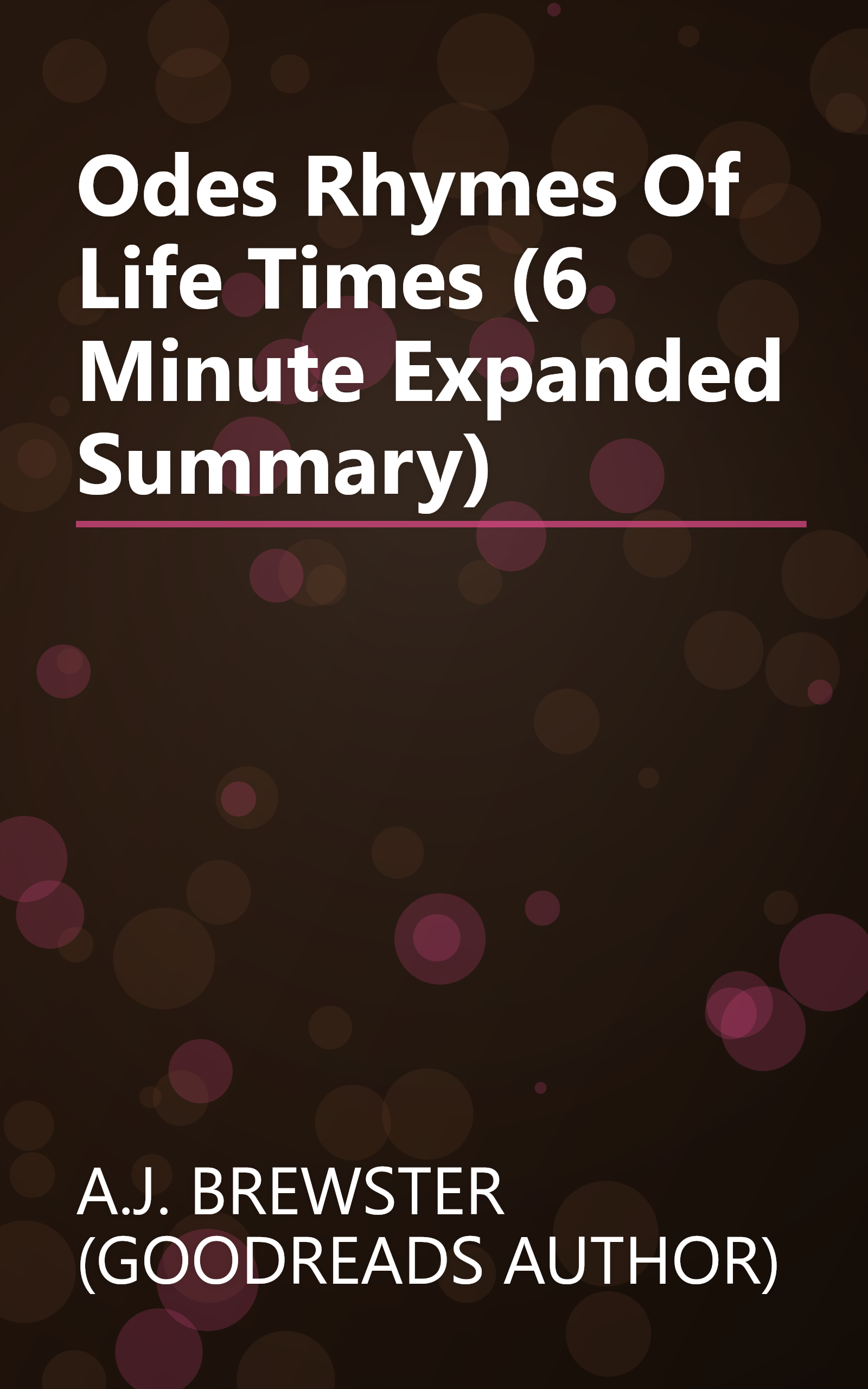 Odes   Rhymes Of Life   Times (6 Minute   Expanded Summary) book cover