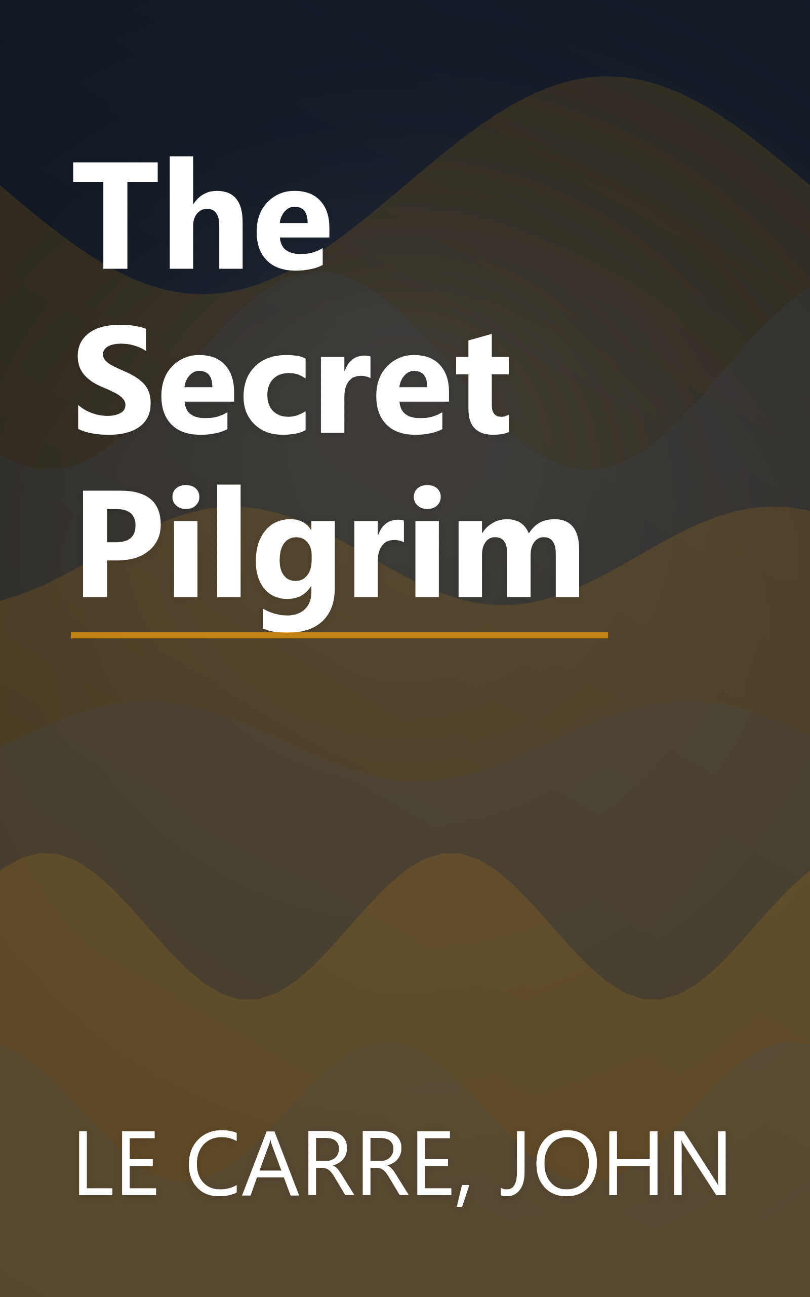 The Secret Pilgrim book cover