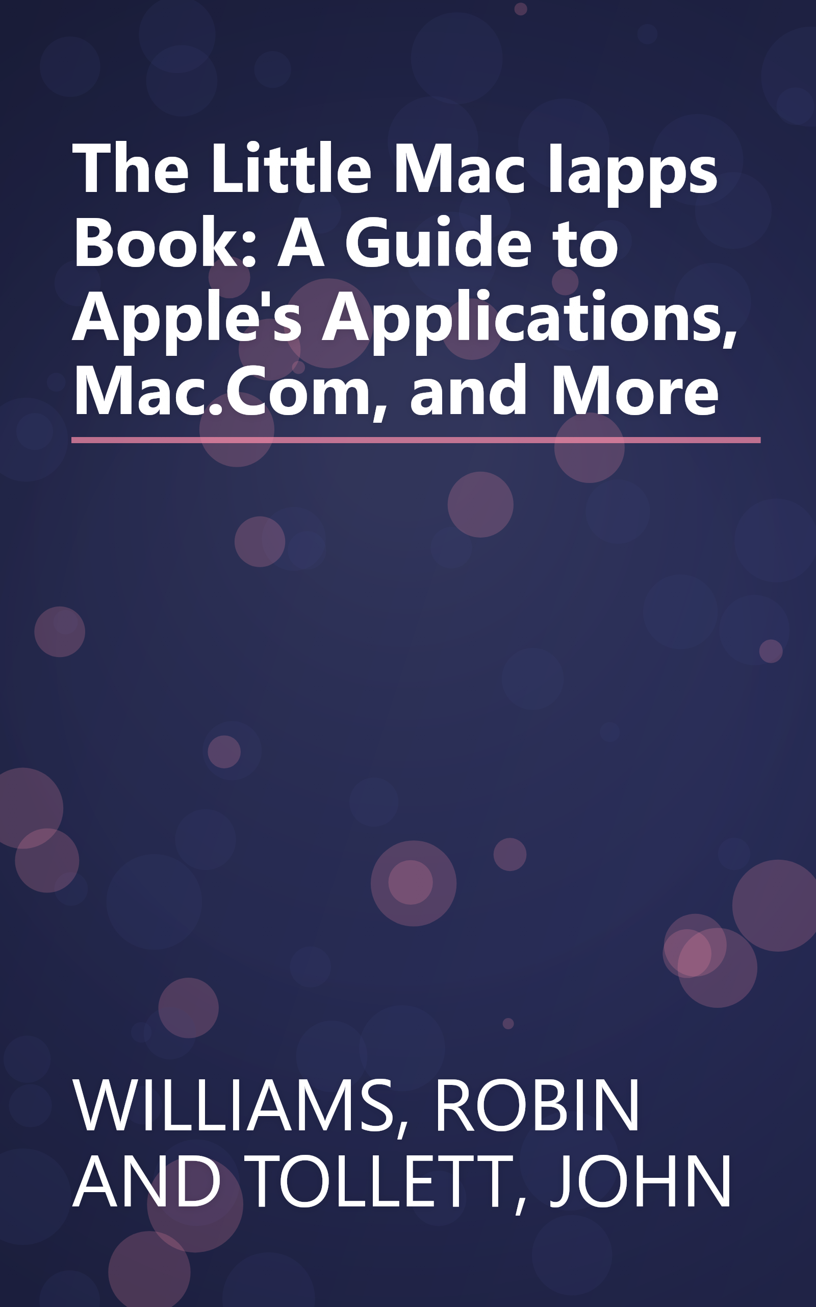The Little Mac Iapps Book: A Guide to Apple's Applications, Mac.Com, and More book cover