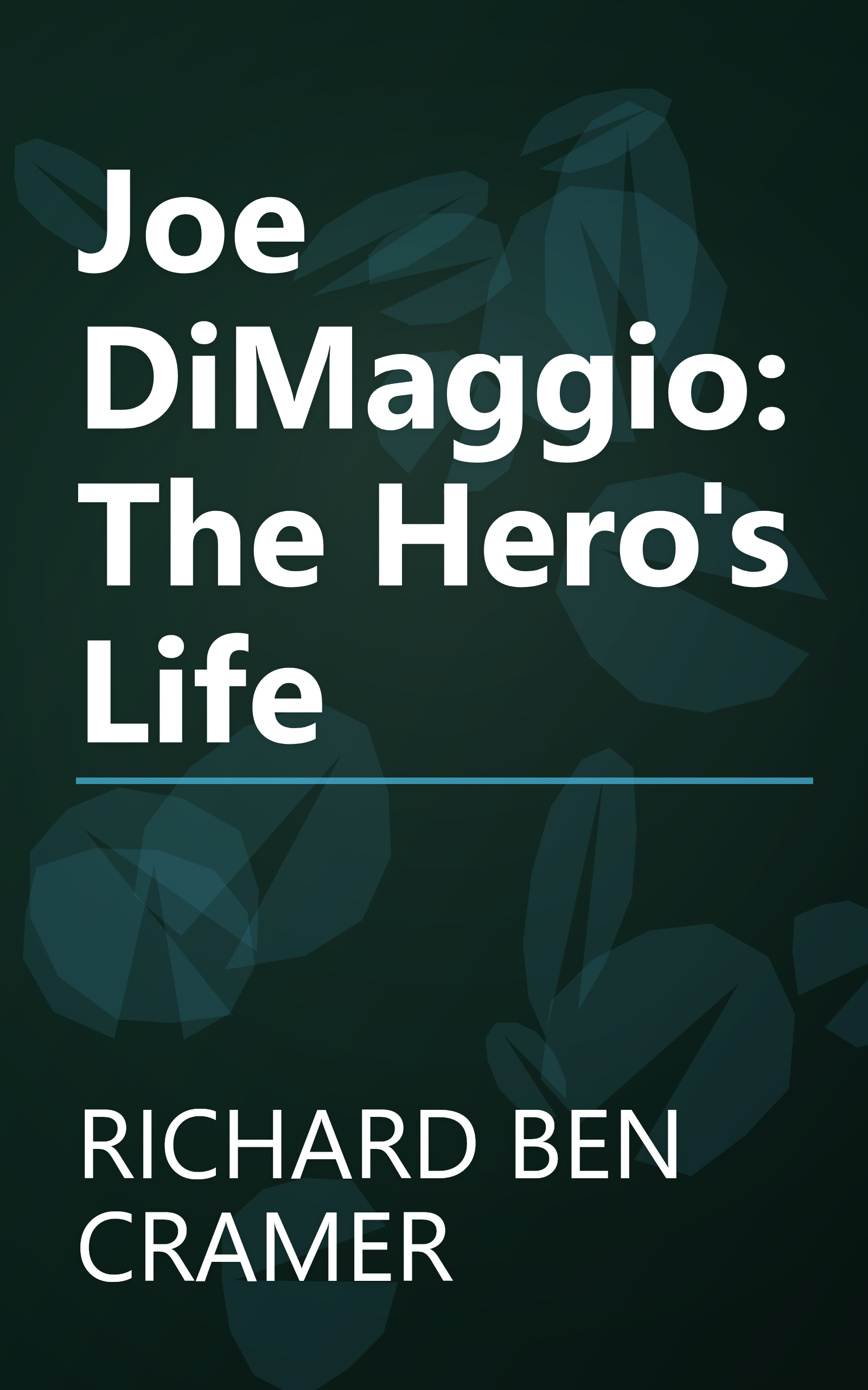 Joe DiMaggio: The Hero's Life book cover