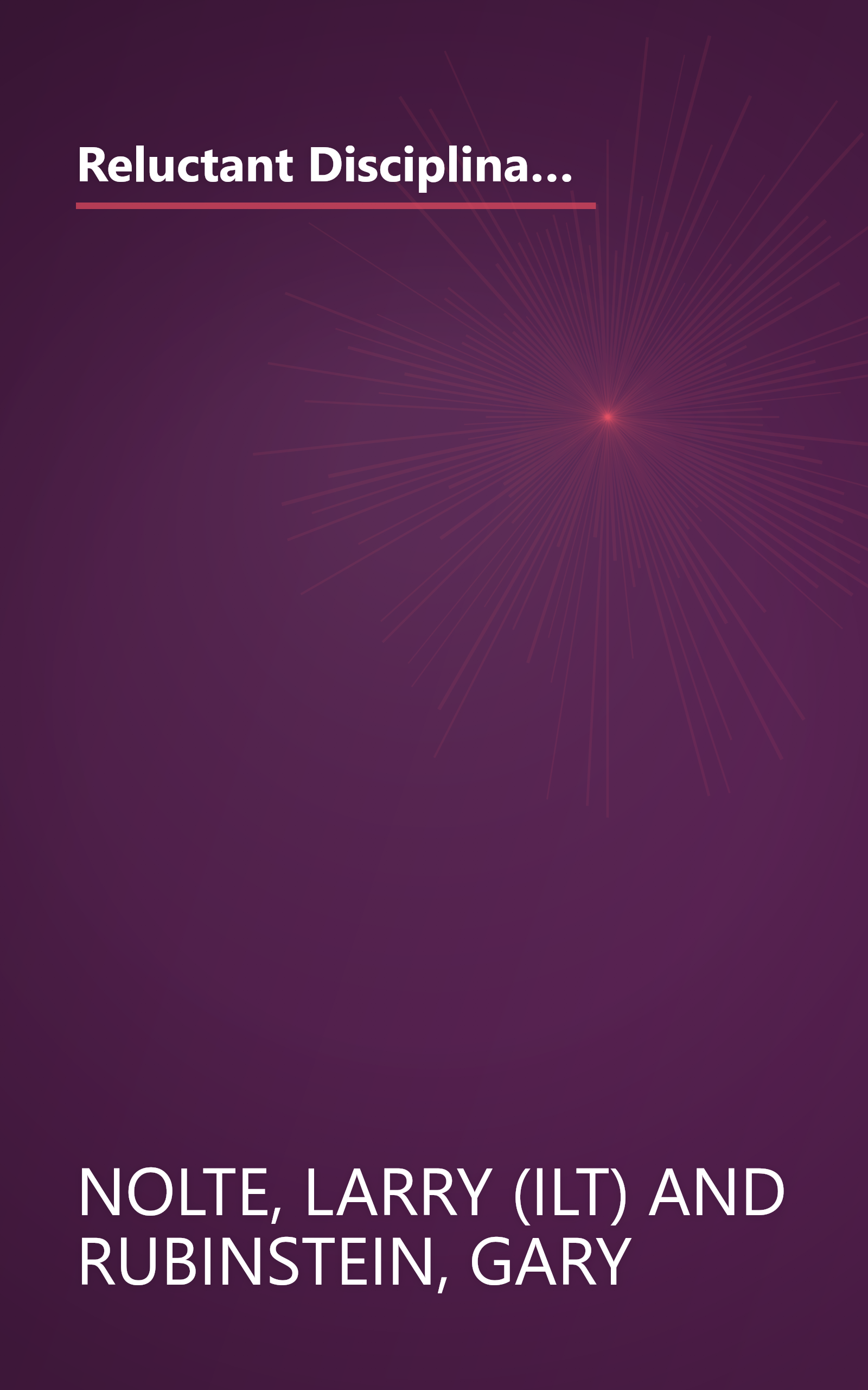 Reluctant Disciplinarian: Advice on Classroom Management from a Softy Who Became (Eventually) a Successful Teacher book cover