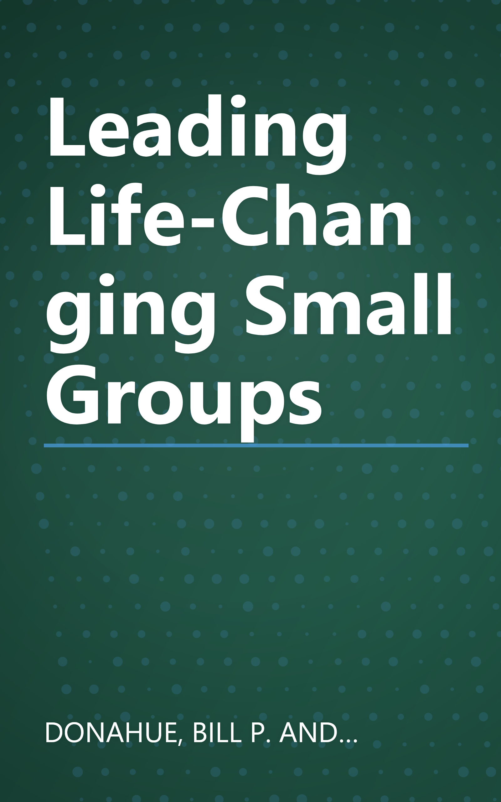 Leading Life-Changing Small Groups book cover