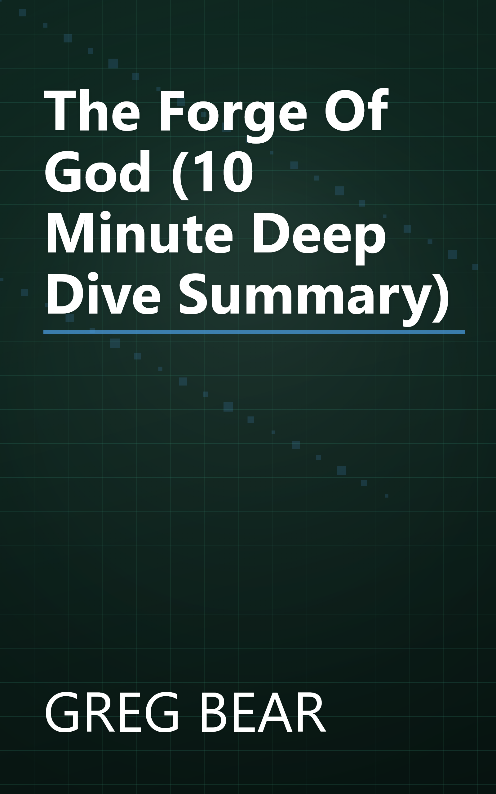 The Forge Of God (10 Minute   Deep Dive Summary) book cover