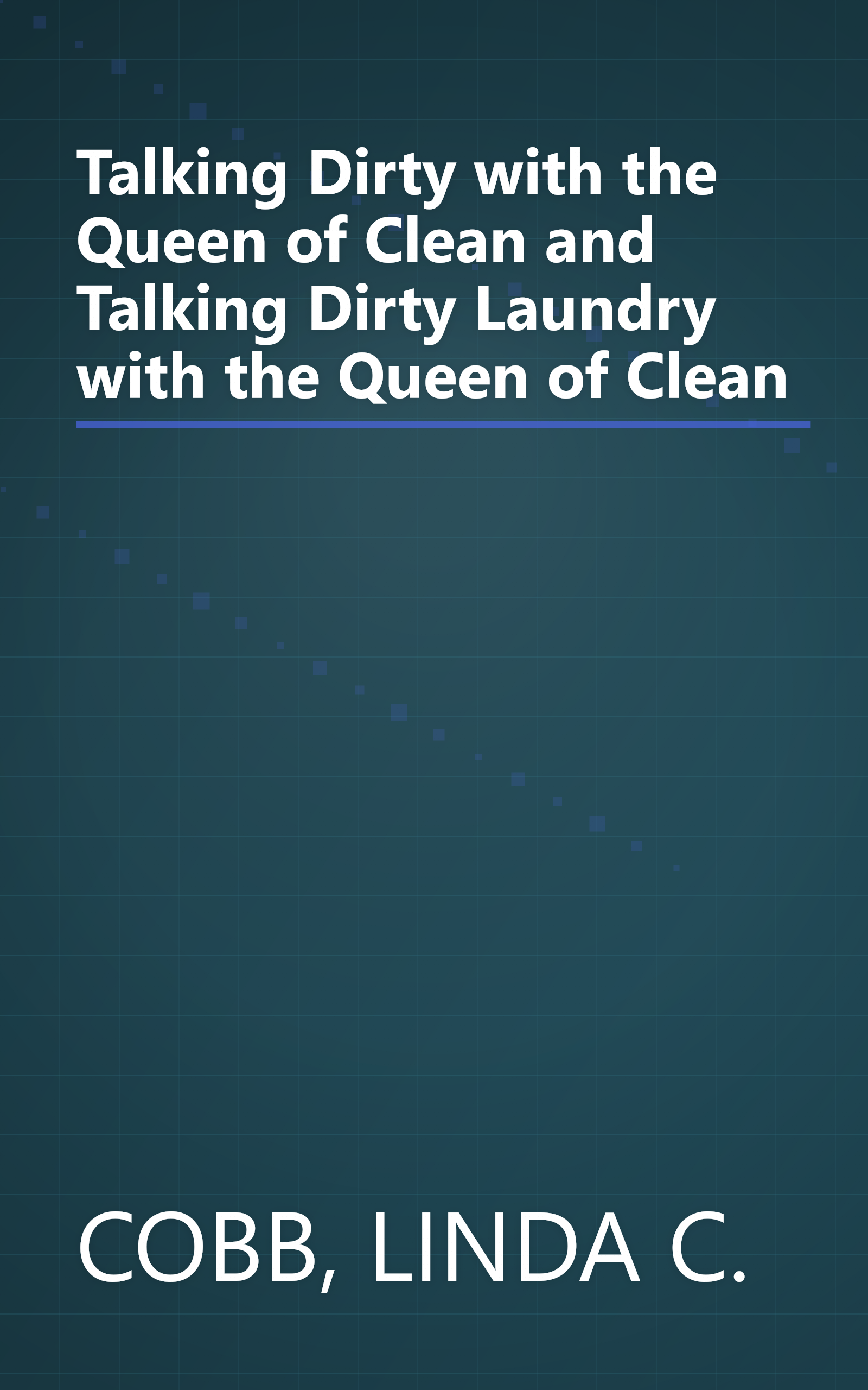 Talking Dirty with the Queen of Clean and Talking Dirty Laundry with the Queen of Clean book cover