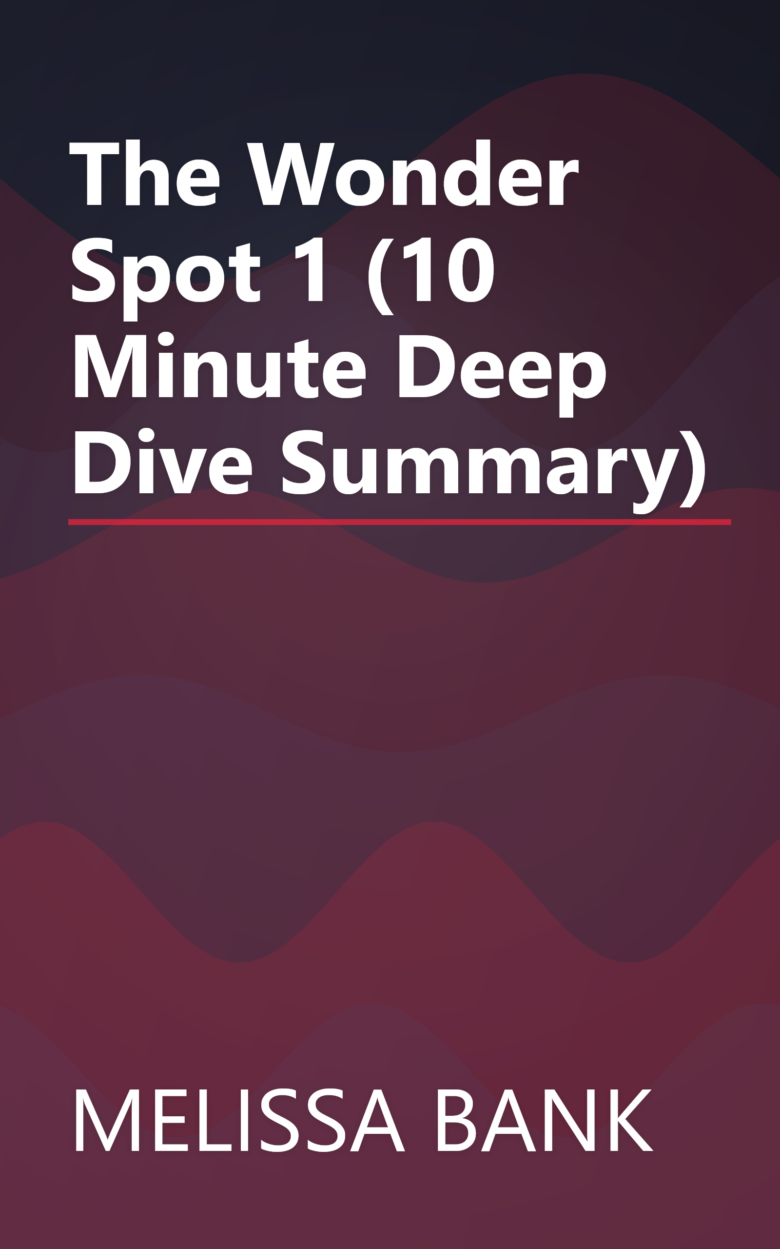 The Wonder Spot 1 (10 Minute   Deep Dive Summary) book cover