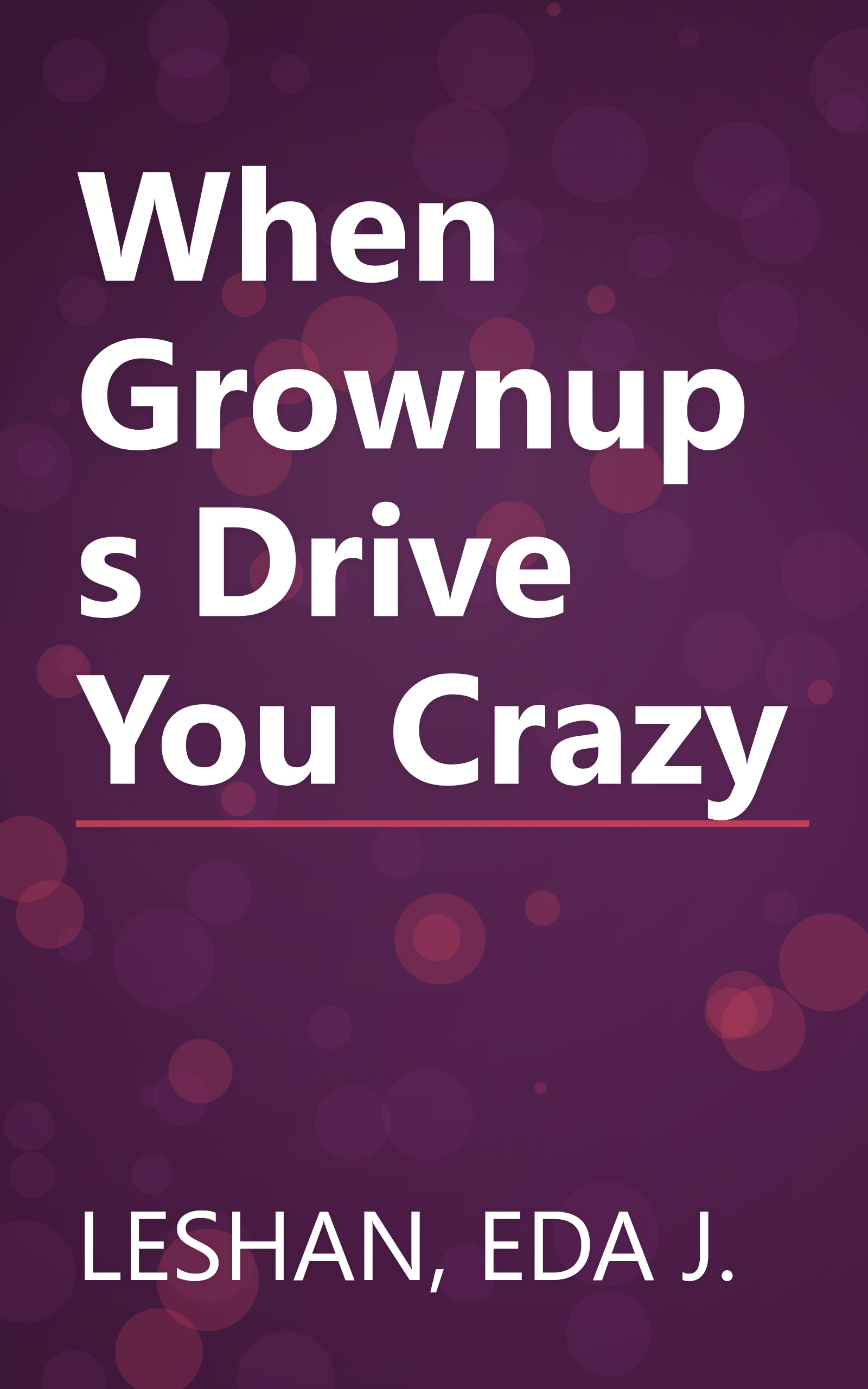 When Grownups Drive You Crazy book cover