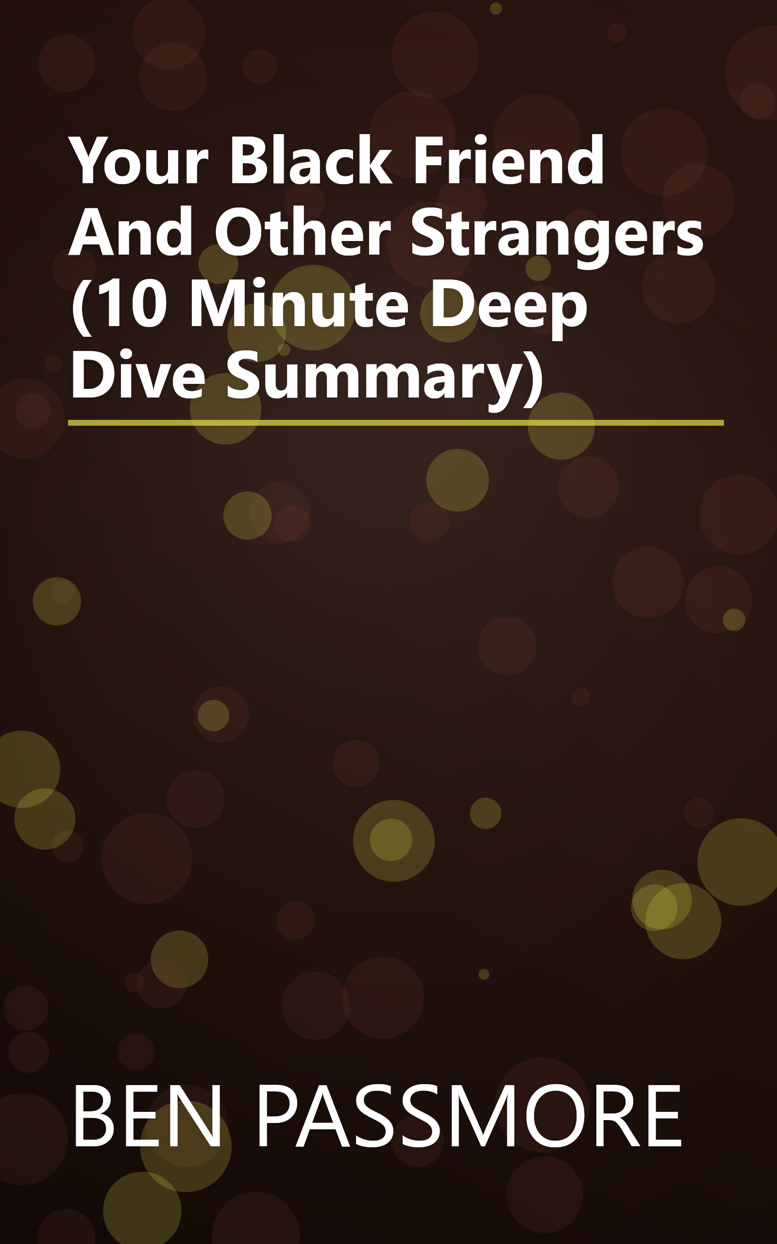 Your Black Friend And Other Strangers (10 Minute   Deep Dive Summary) book cover