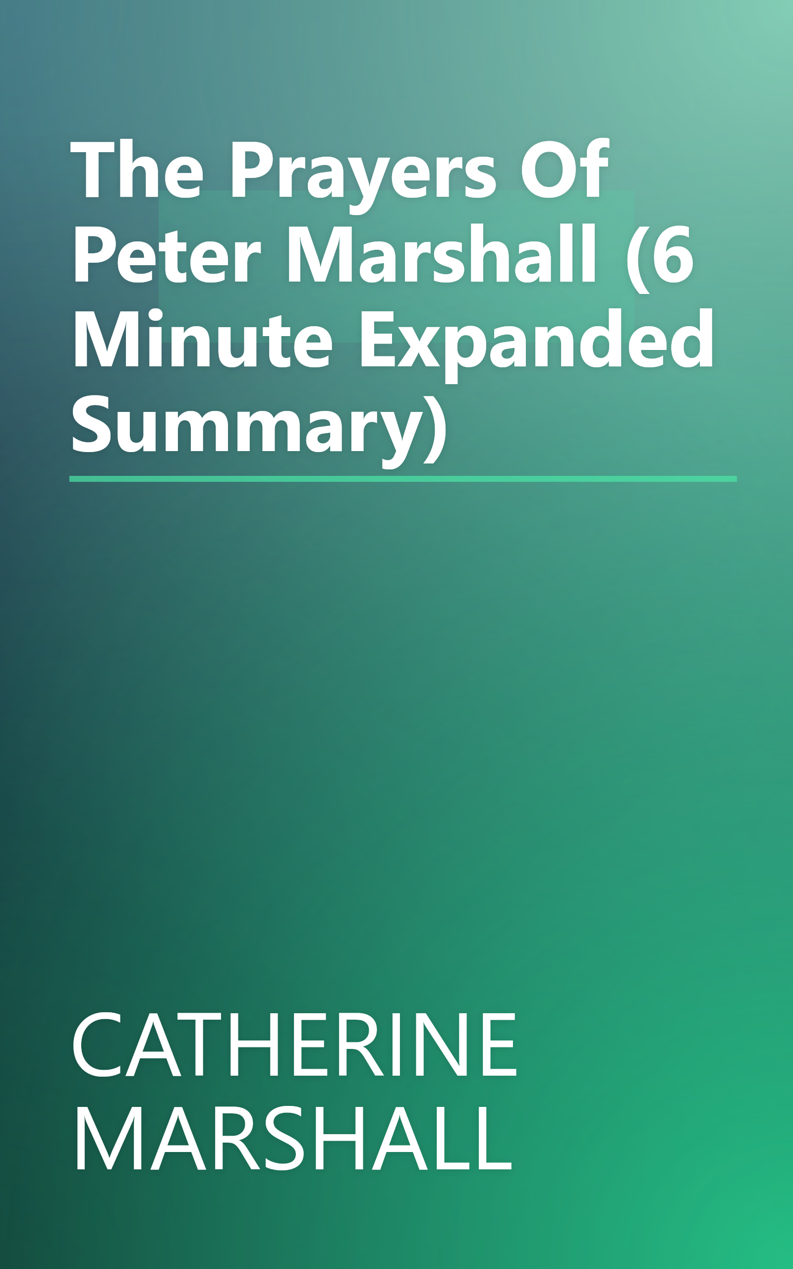 The Prayers Of Peter Marshall (6 Minute   Expanded Summary) book cover