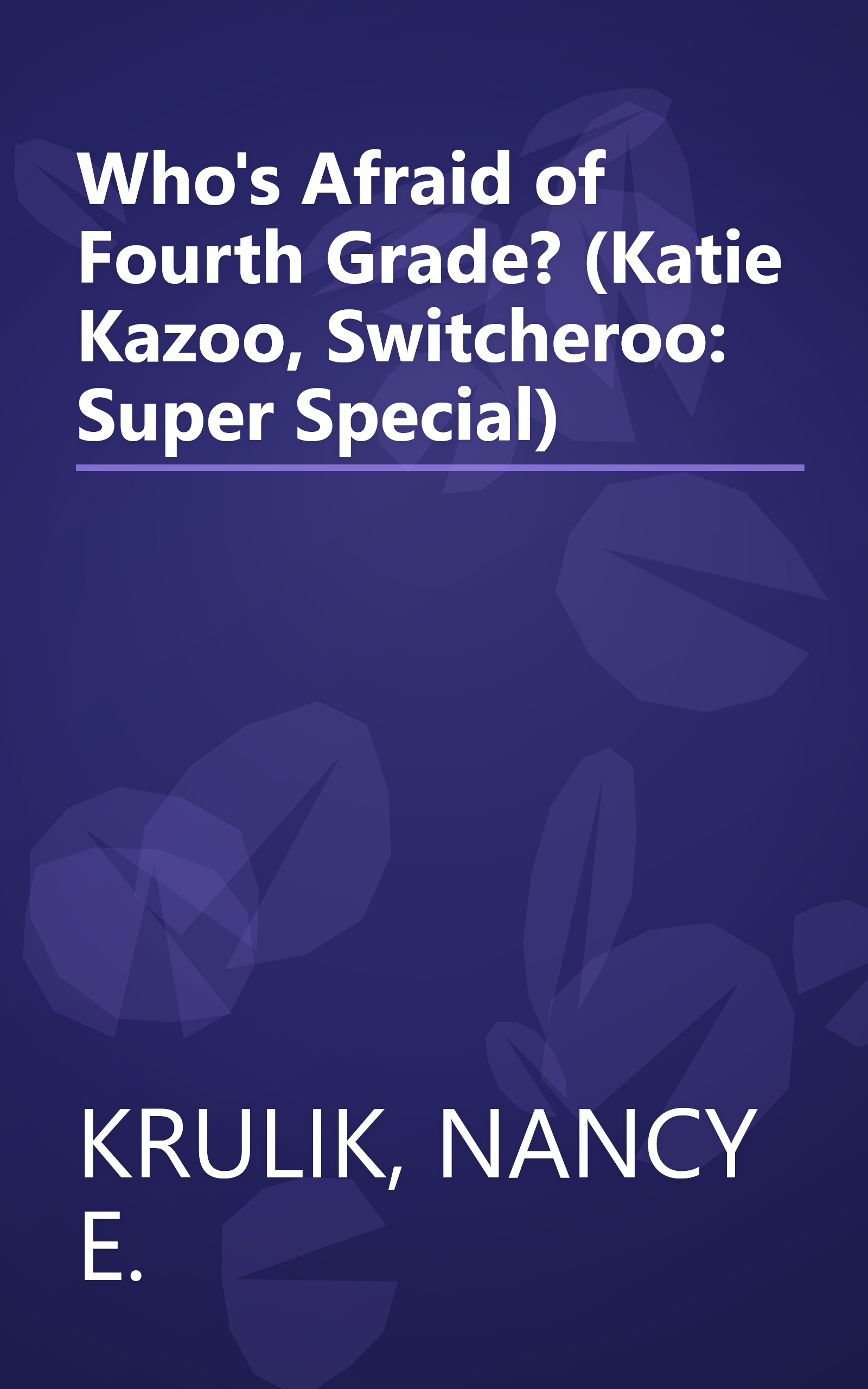 Who's Afraid of Fourth Grade? (Katie Kazoo, Switcheroo: Super Special) book cover