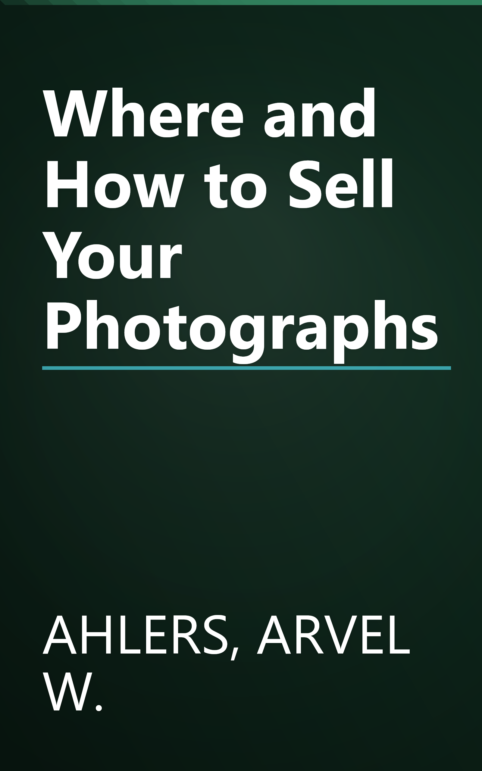 Where and How to Sell Your Photographs book cover