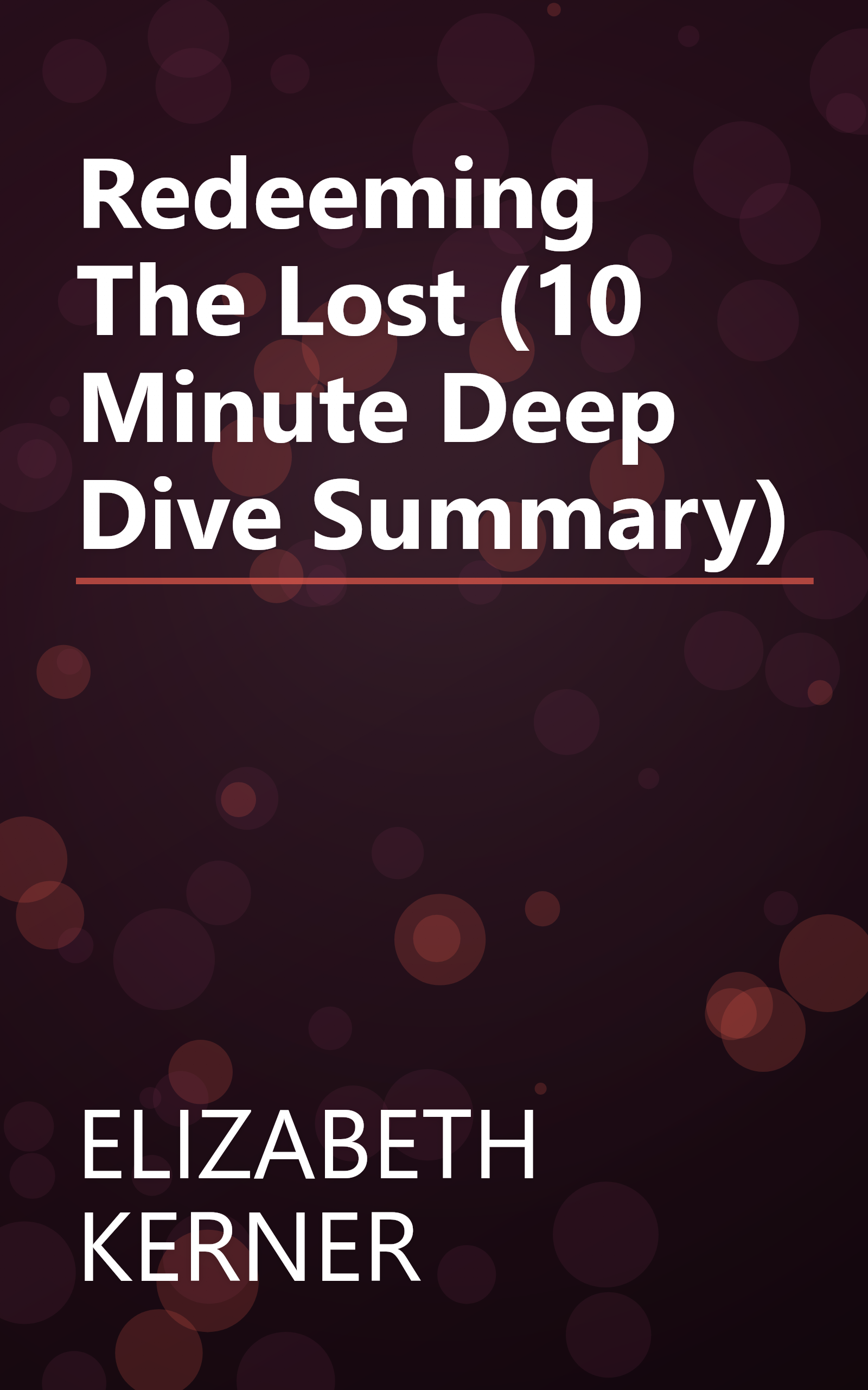 Redeeming The Lost (10 Minute   Deep Dive Summary) book cover