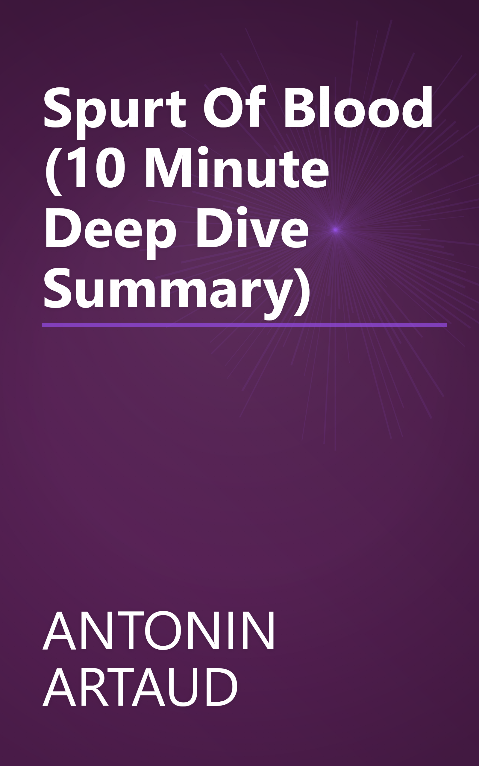 Spurt Of Blood (10 Minute   Deep Dive Summary) book cover