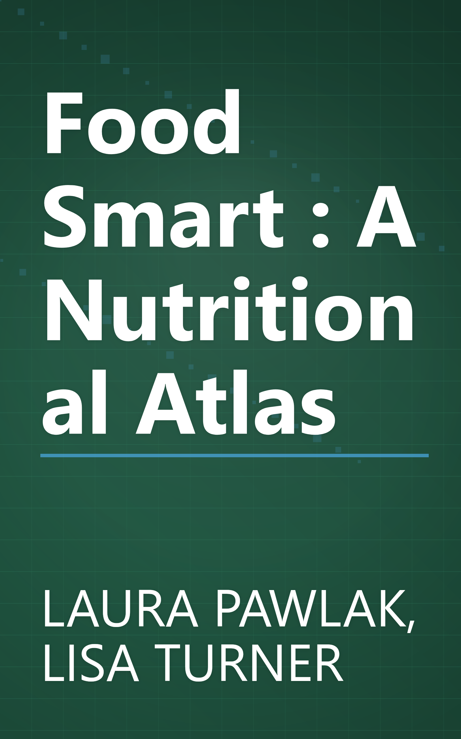 Food Smart : A Nutritional Atlas book cover