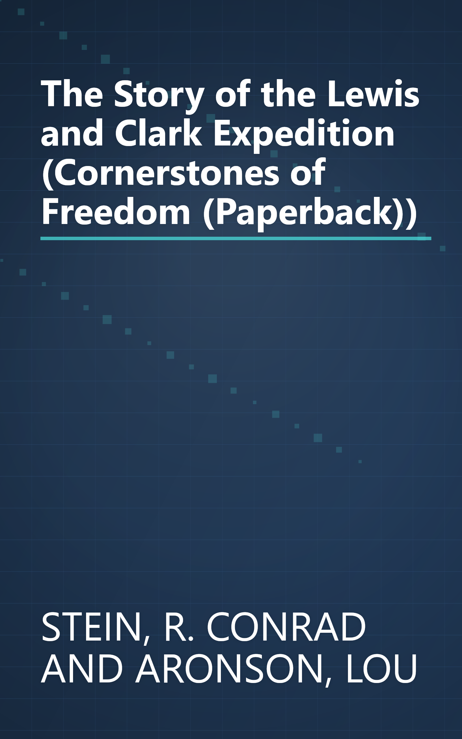 The Story of the Lewis and Clark Expedition (Cornerstones of Freedom (Paperback)) book cover