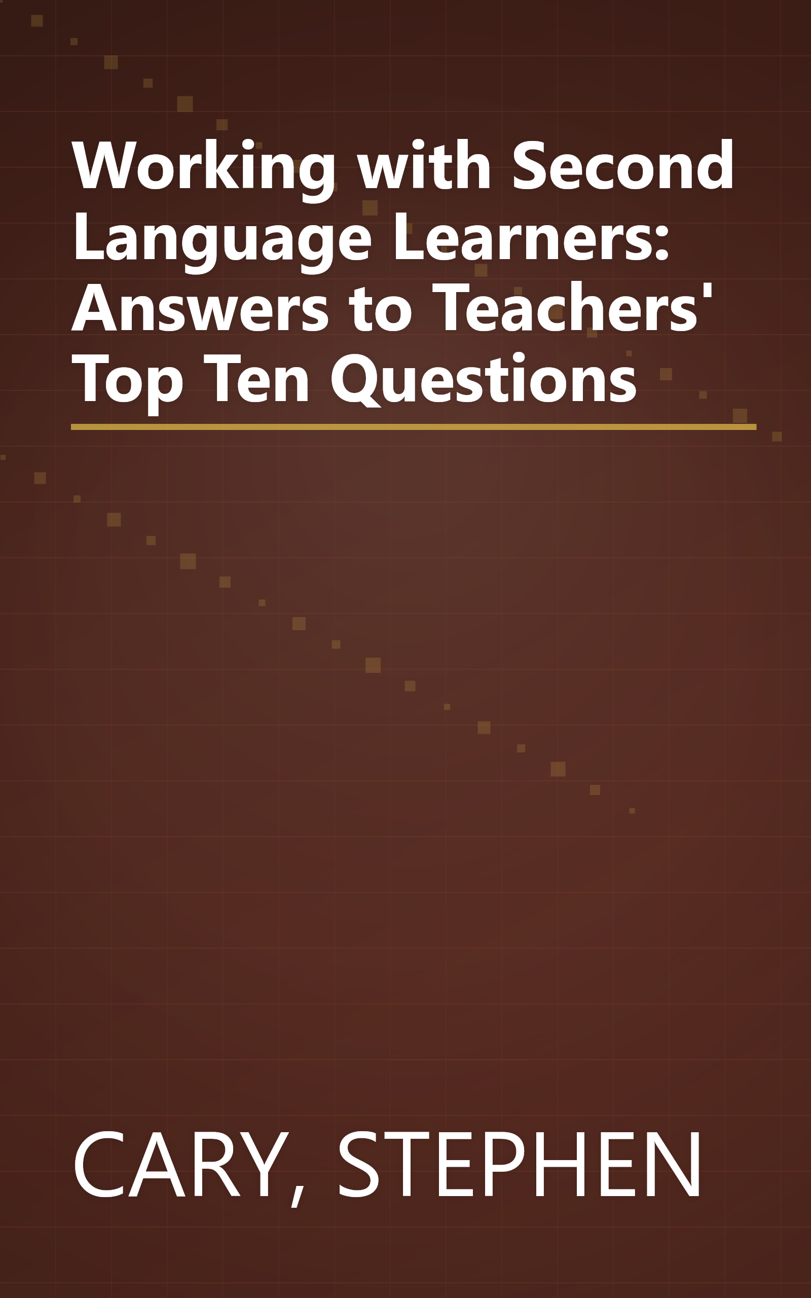 Working with Second Language Learners: Answers to Teachers' Top Ten Questions book cover
