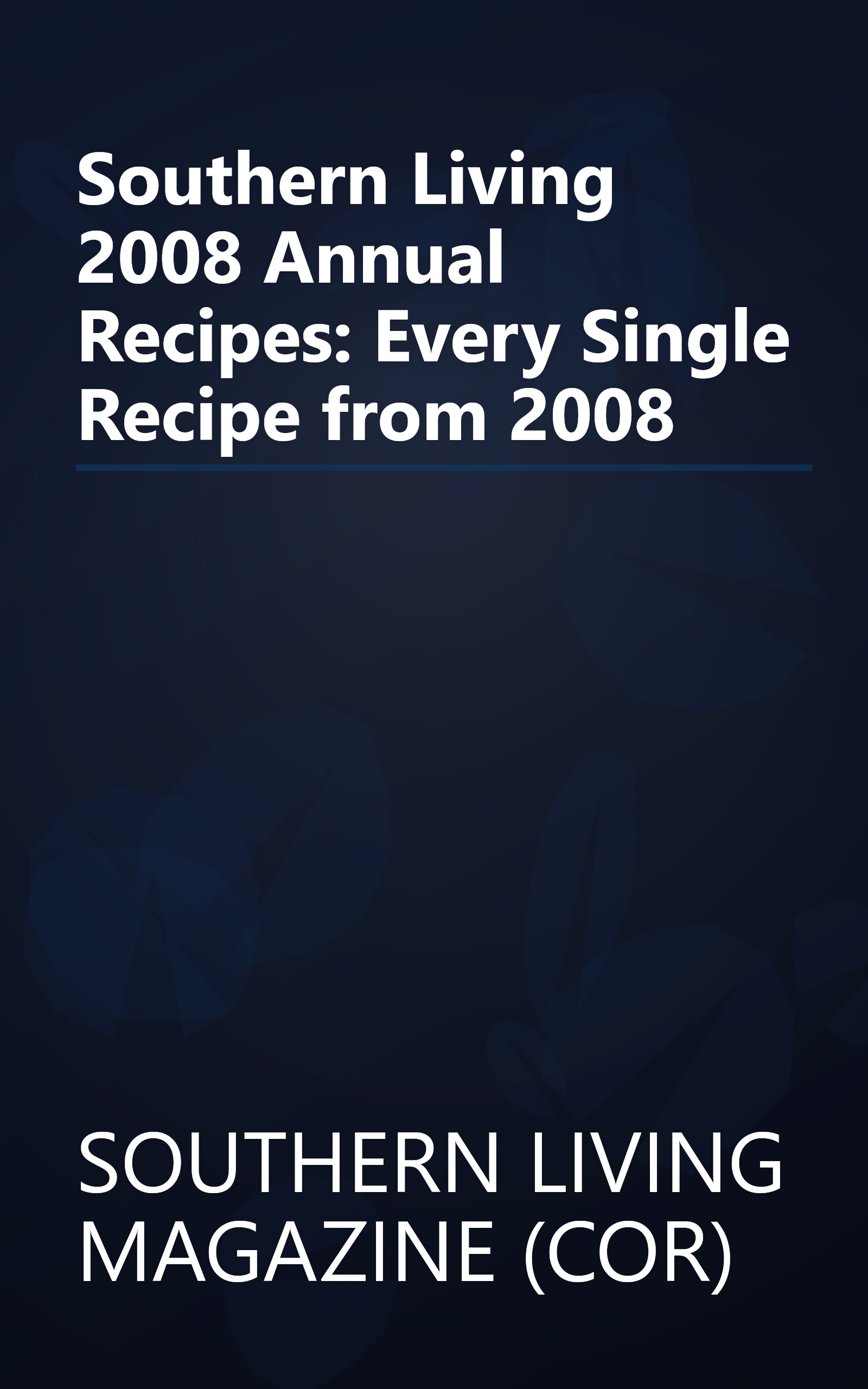 Southern Living 2008 Annual Recipes: Every Single Recipe from 2008 book cover