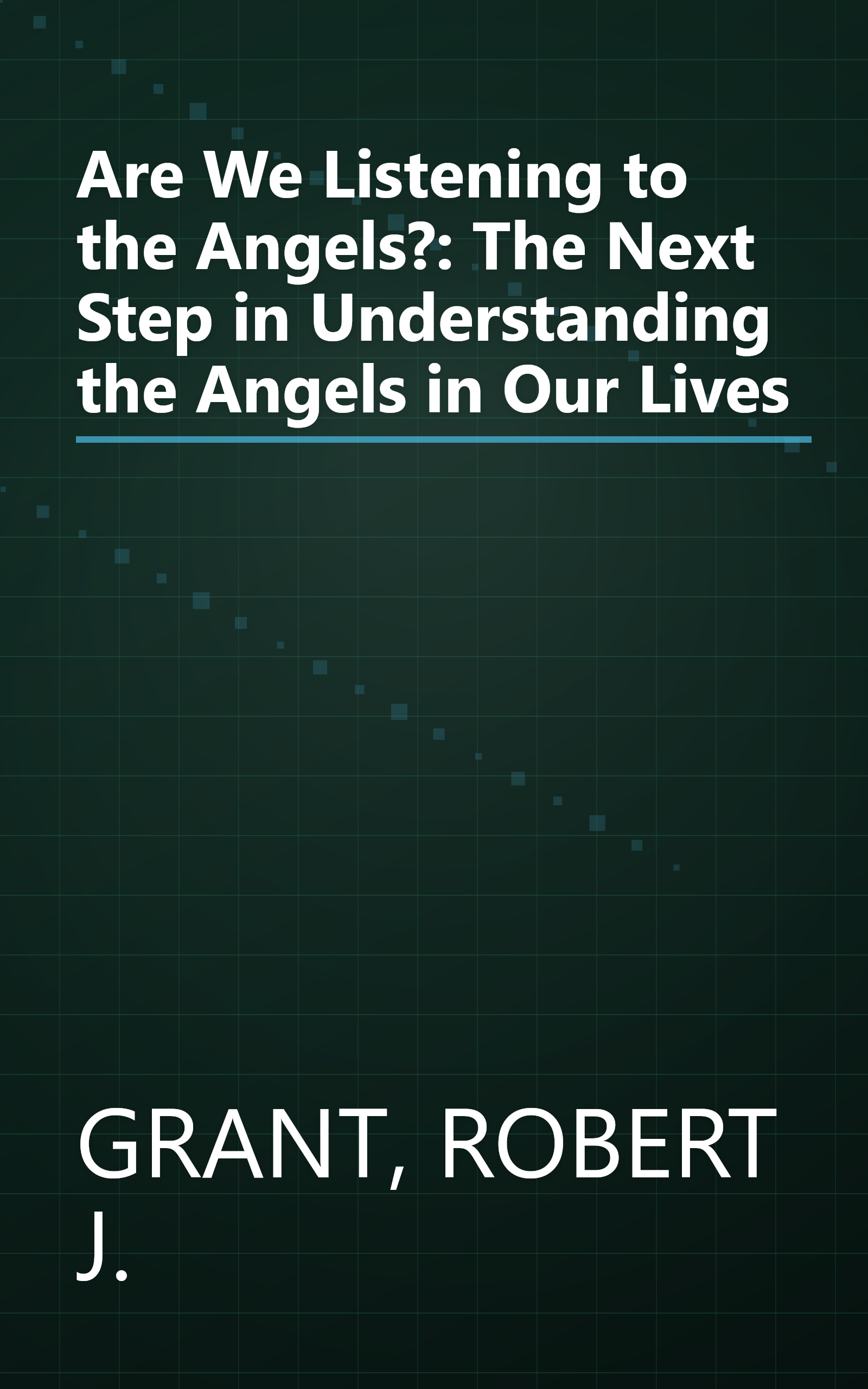 Are We Listening to the Angels?: The Next Step in Understanding the Angels in Our Lives book cover
